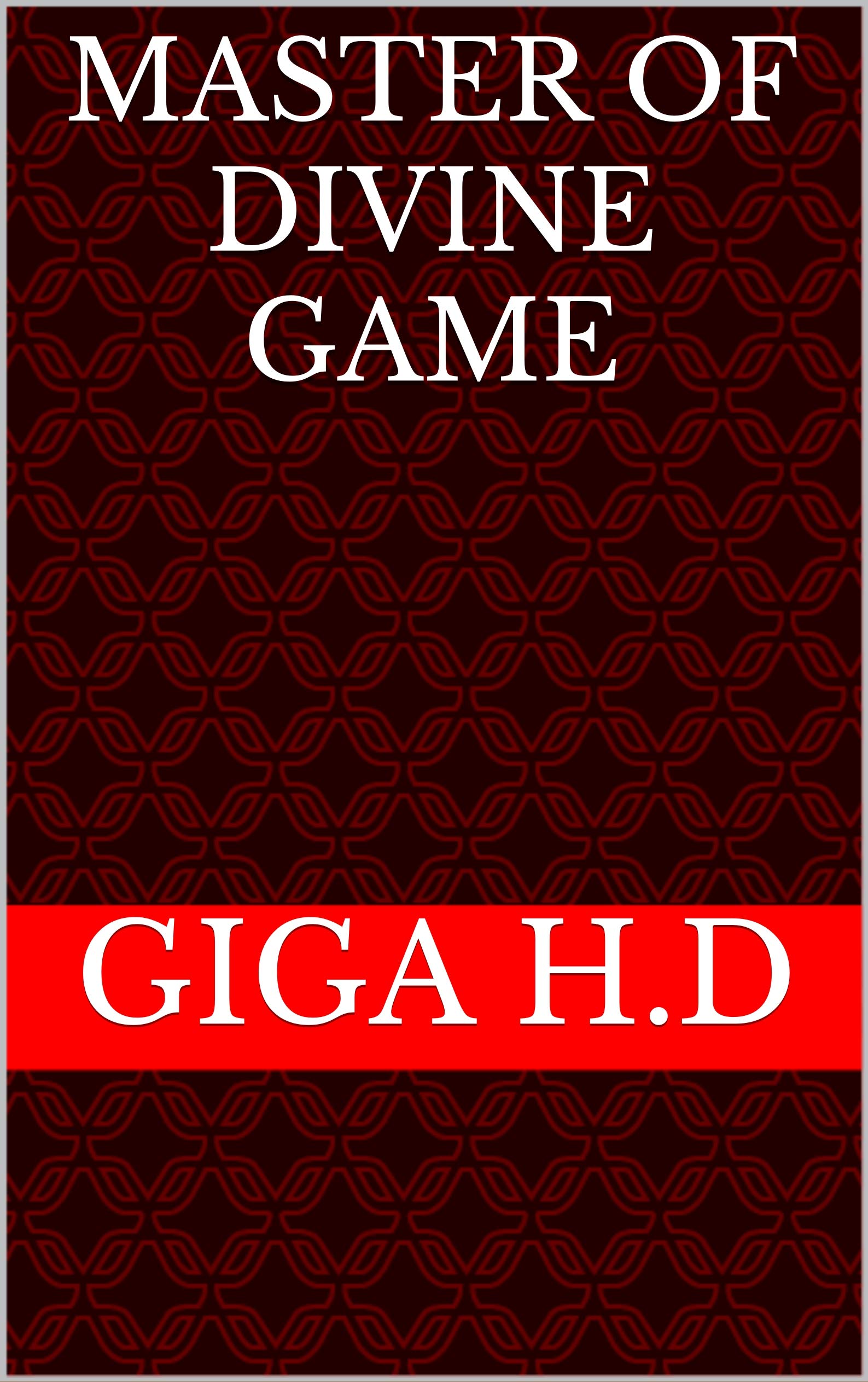 Master Of Divine Game by Giga H.D | Goodreads