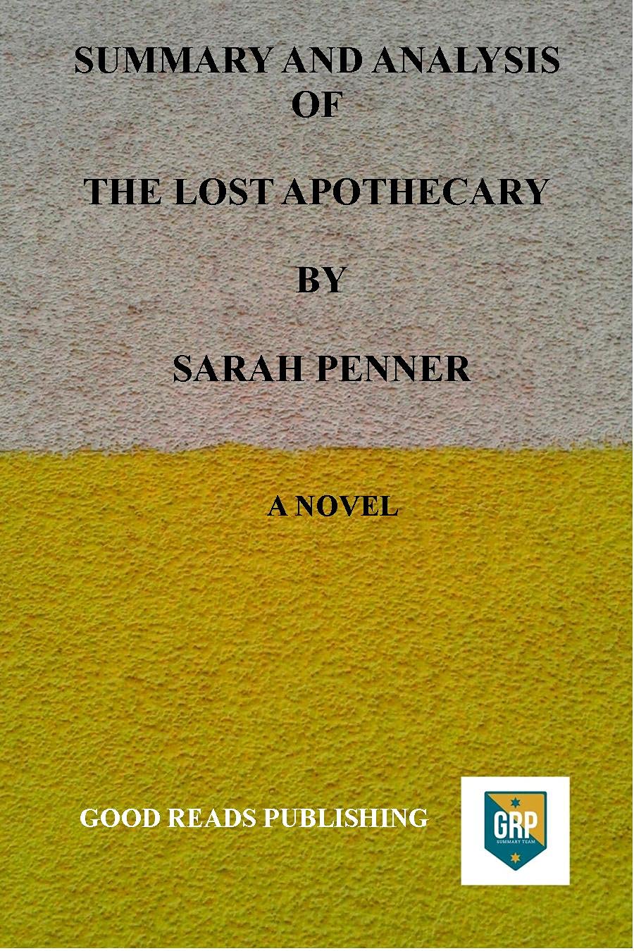 SUMMARY AND ANALYSIS OF THE LOST APOTHECARY BY SARAH PENNER: A NOVEL by ...