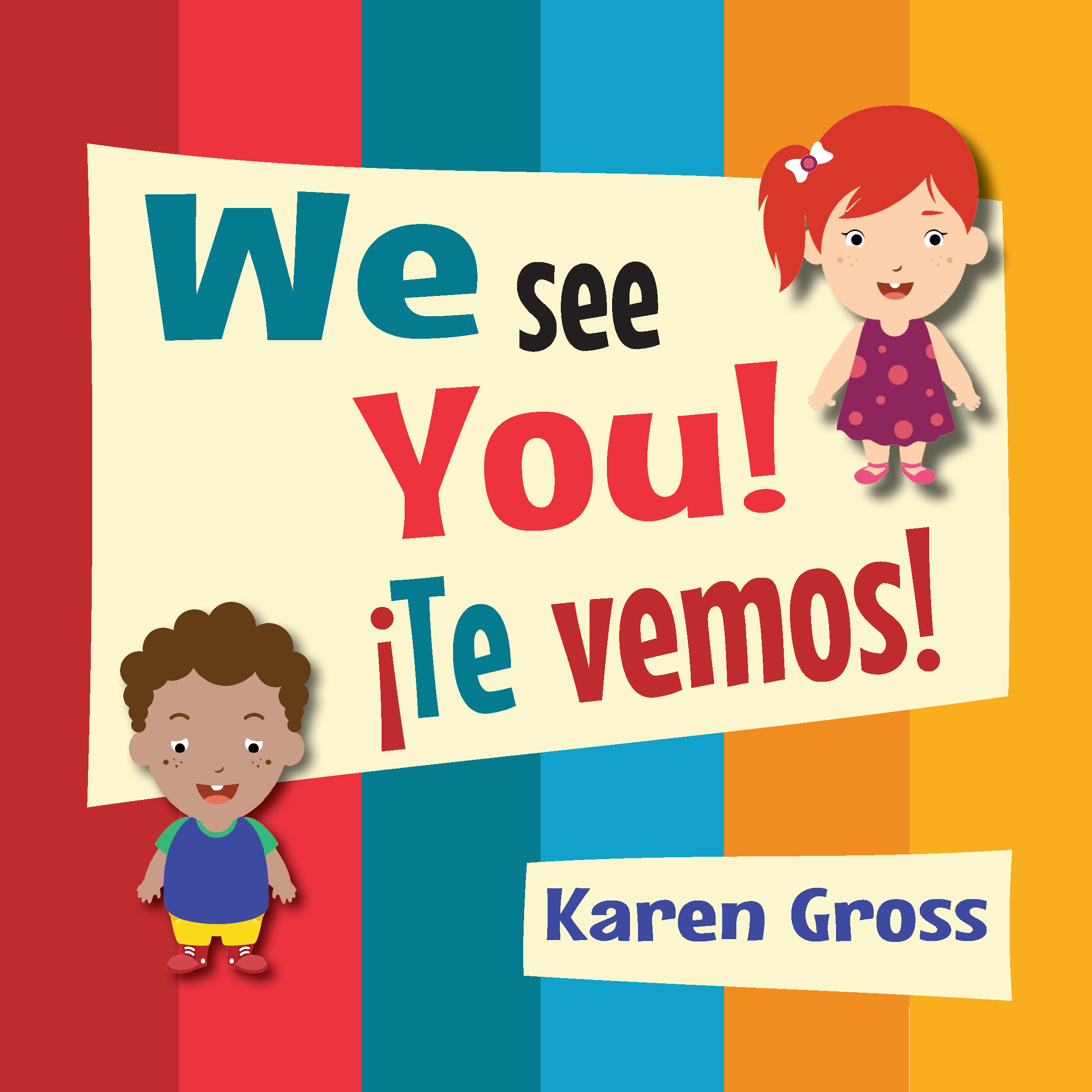We See You! ¡Te vemos! by Karen Gross | Goodreads
