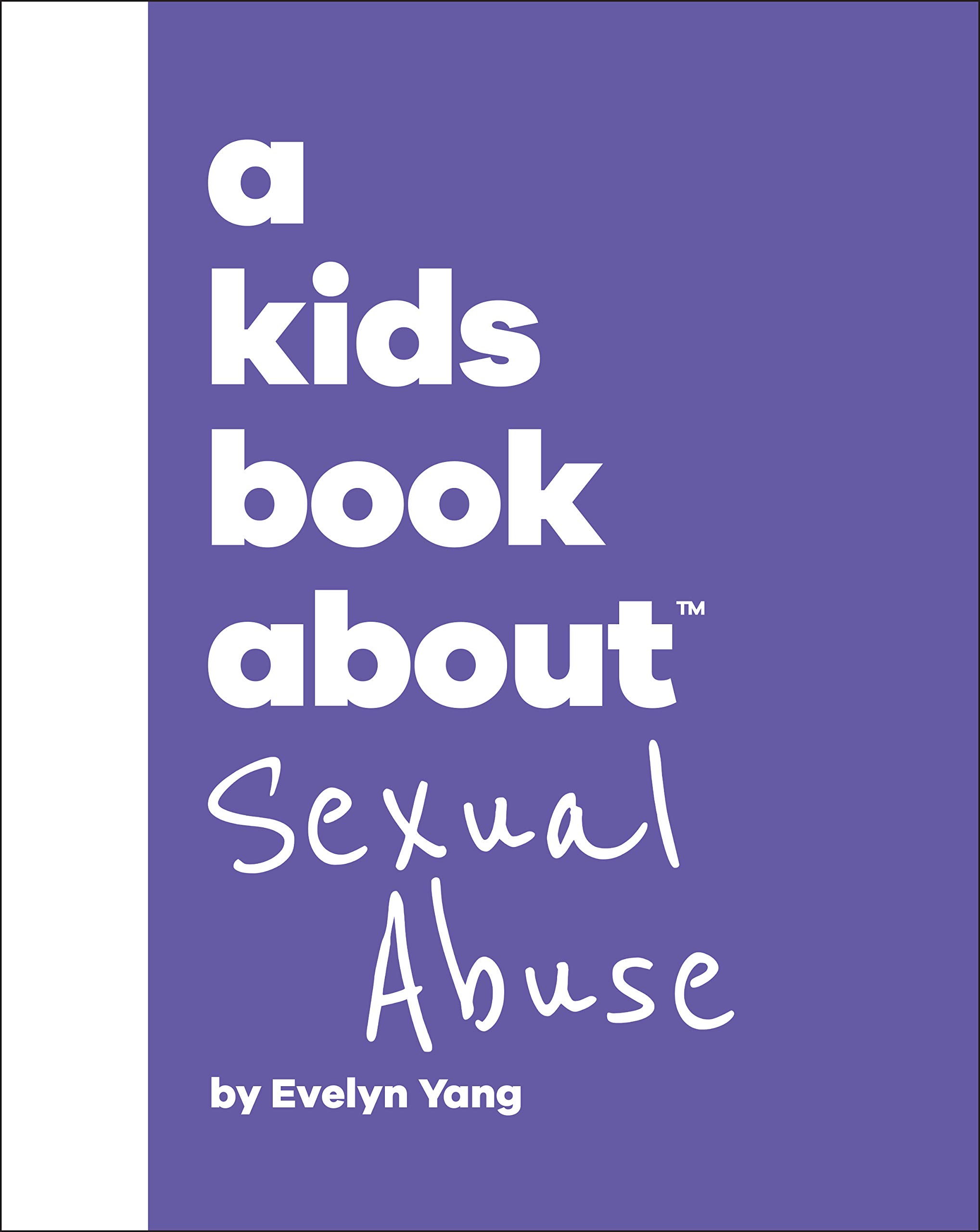 A Kids Book About Sexual Abuse by Evelyn Yang | Goodreads