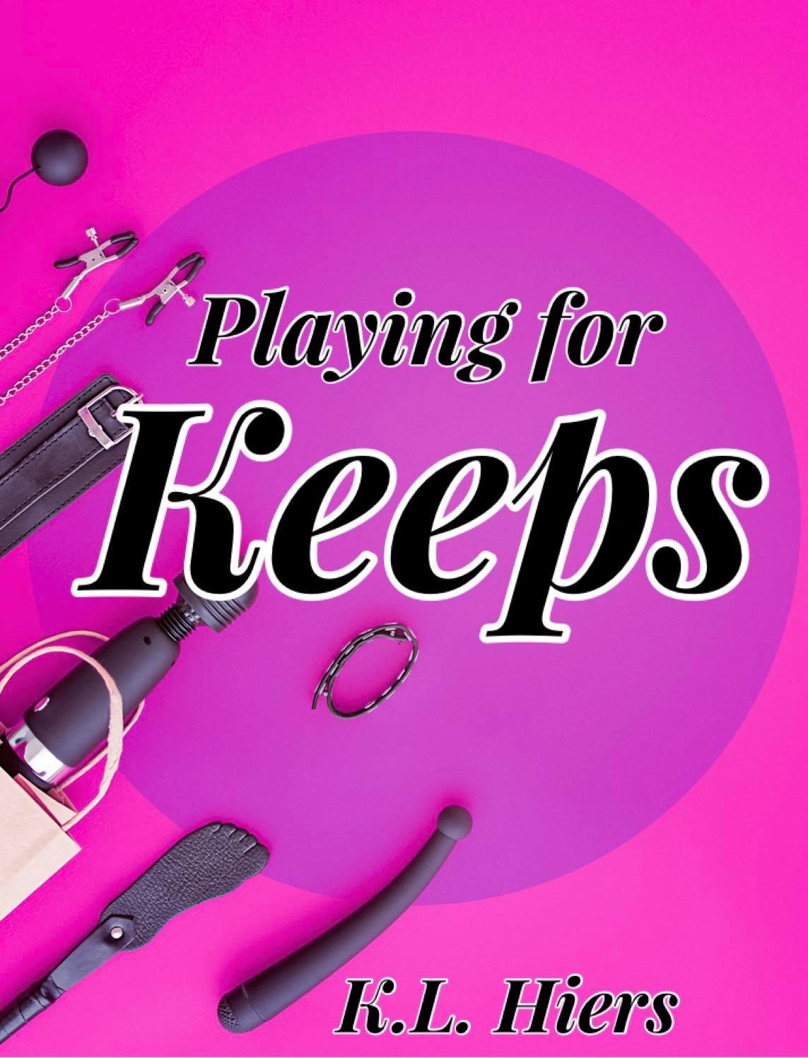 Playing for Keeps by K.L. Hiers | Goodreads