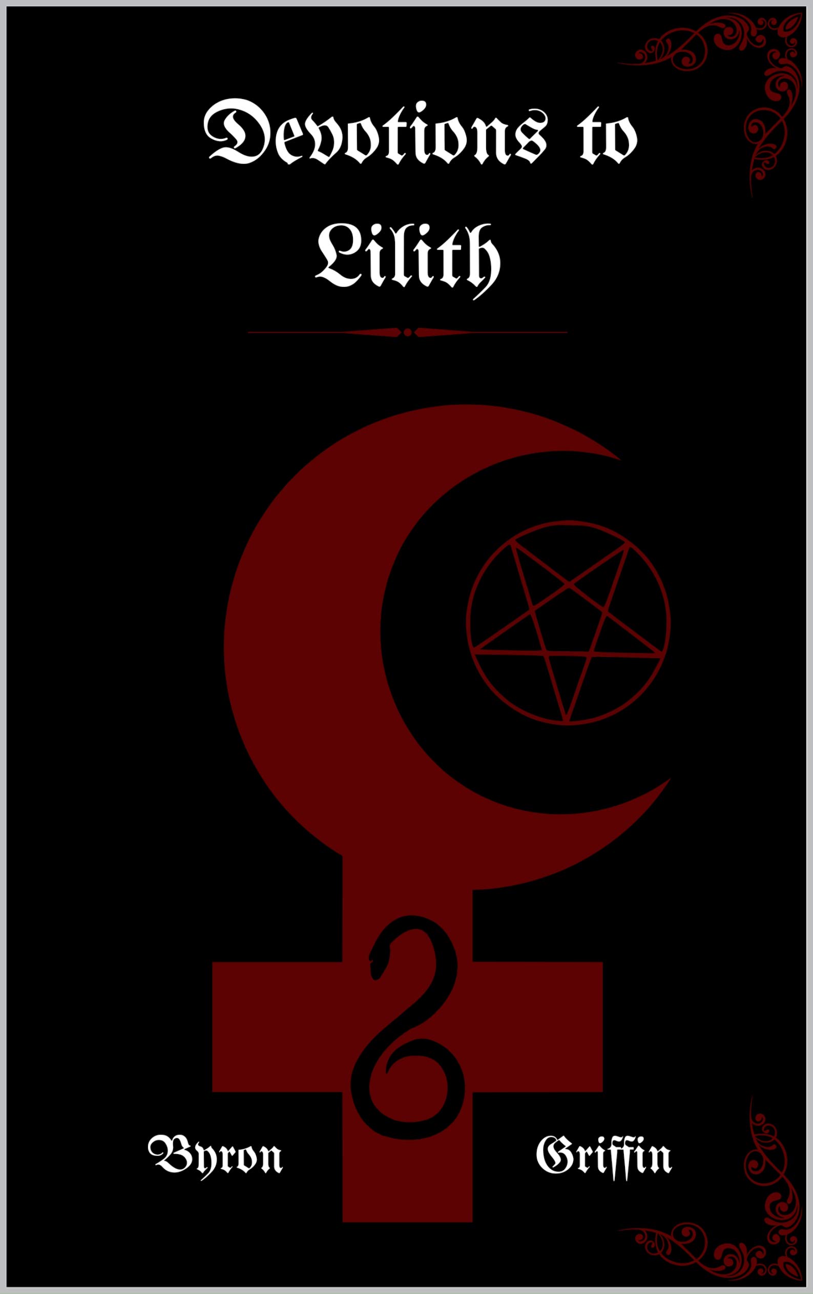 Devotions to Lilith by Byron Griffin | Goodreads