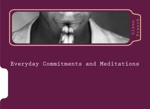 Everyday Commitments and Meditations: A Daily Guide In Spiritual Warfare by Glenn O. French ...