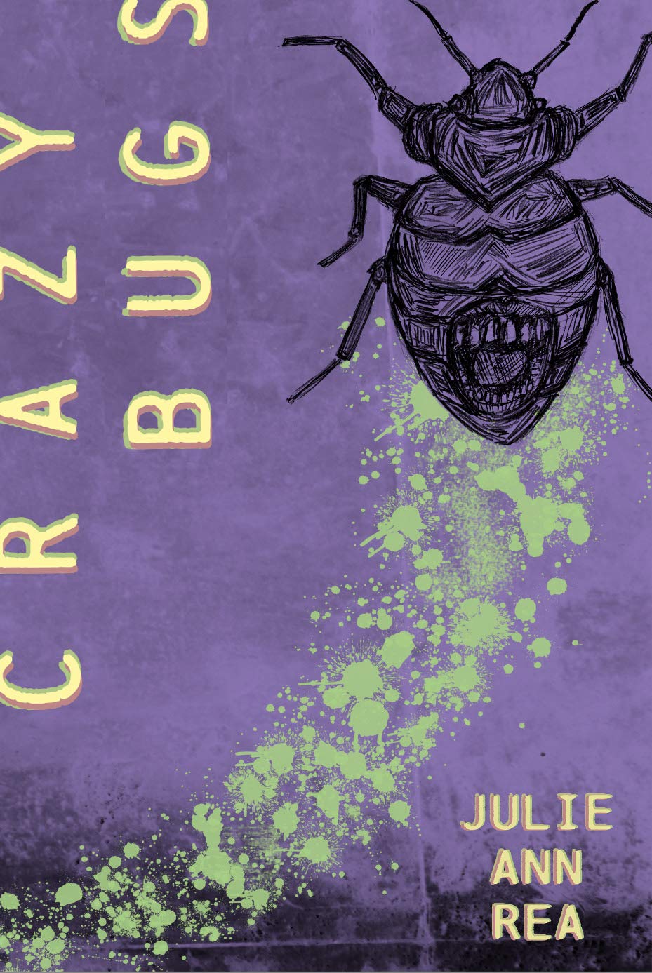 Crazybugs by Julie Ann Rea | Goodreads