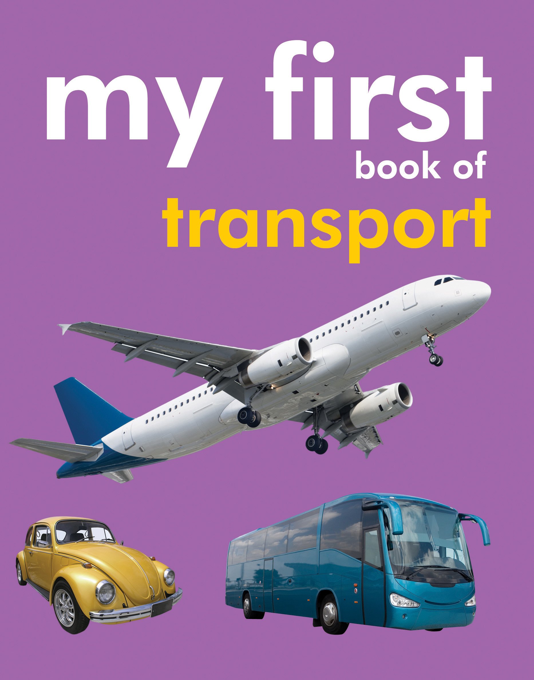 My First Book of Transport by OM Books Editorial Team | Goodreads