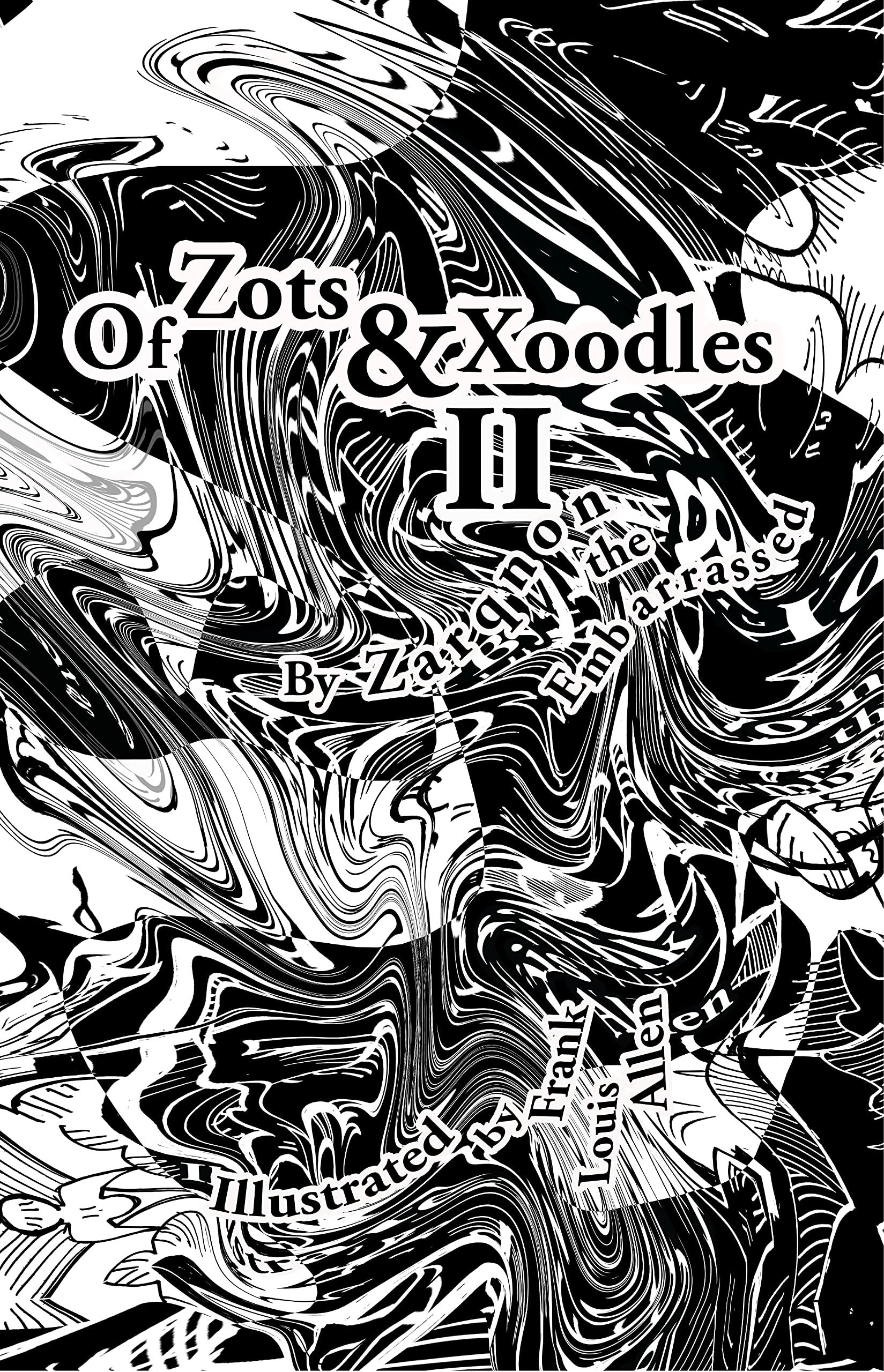 Of Zots and Xoodles II: Theodil Creates Life by Zarqnon The Embarrassed ...