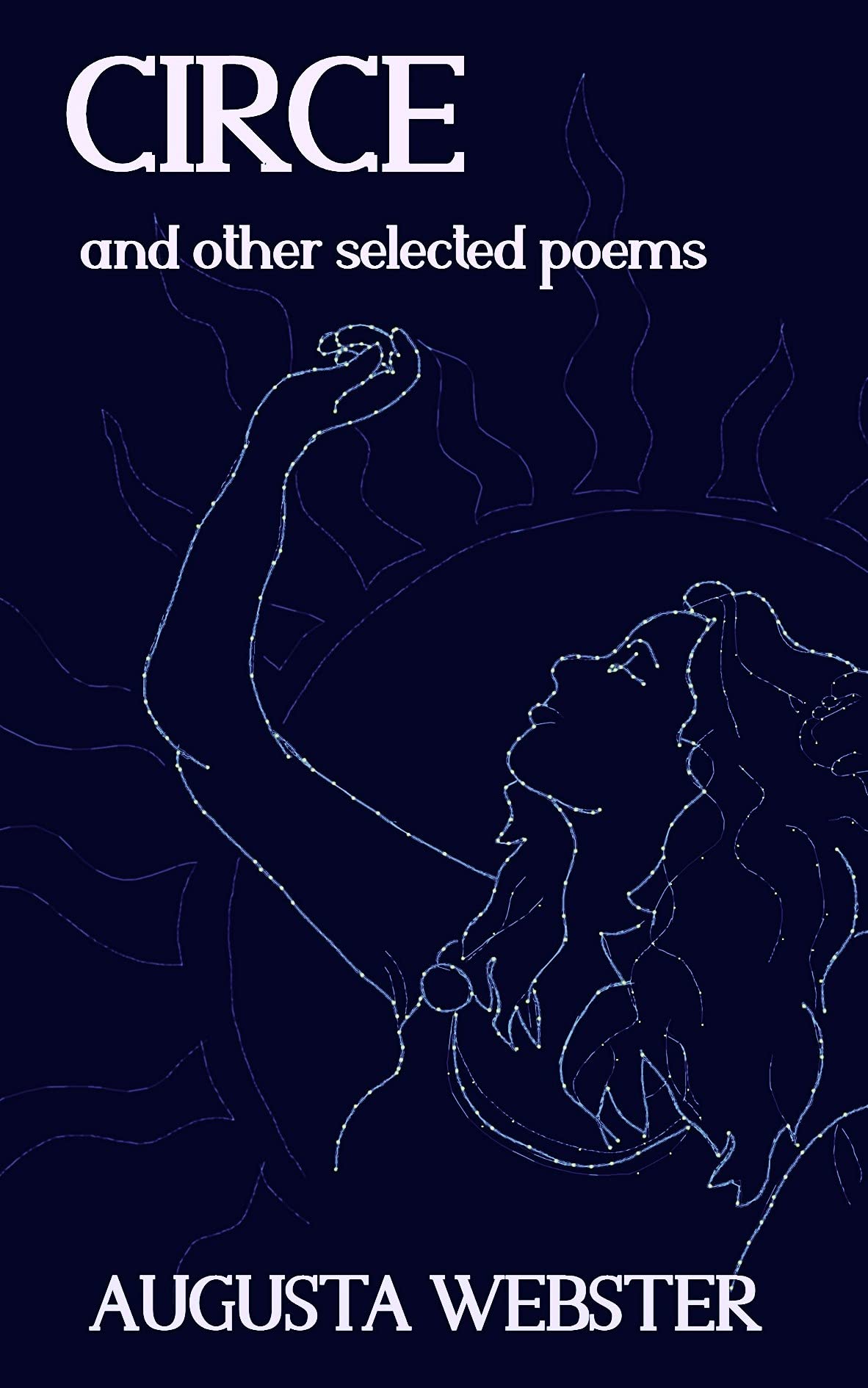 Circe and Other Selected Poems by Augusta Webster | Goodreads