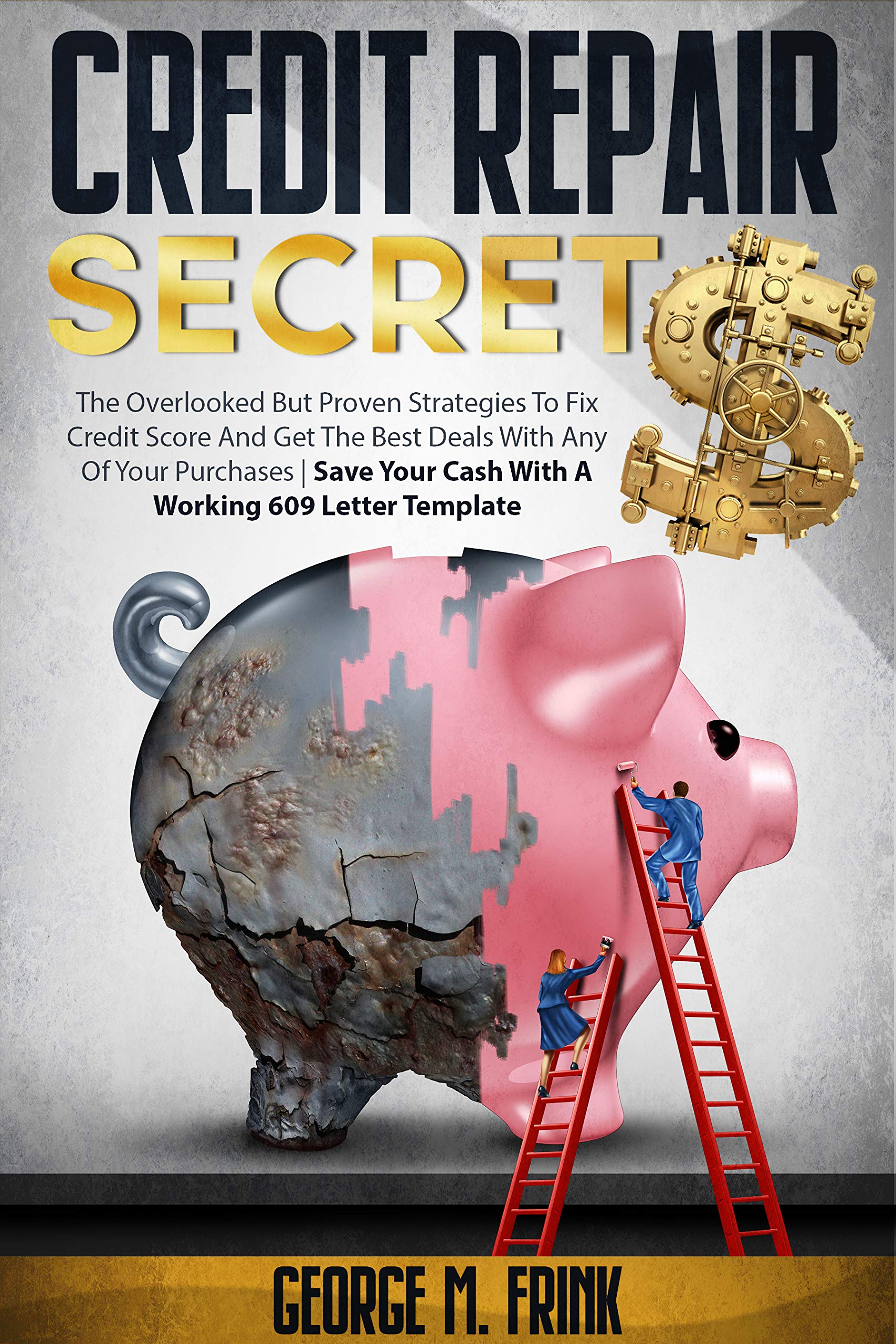 Credit Repair Secrets: The Overlooked But Proven Strategies To Fix ...
