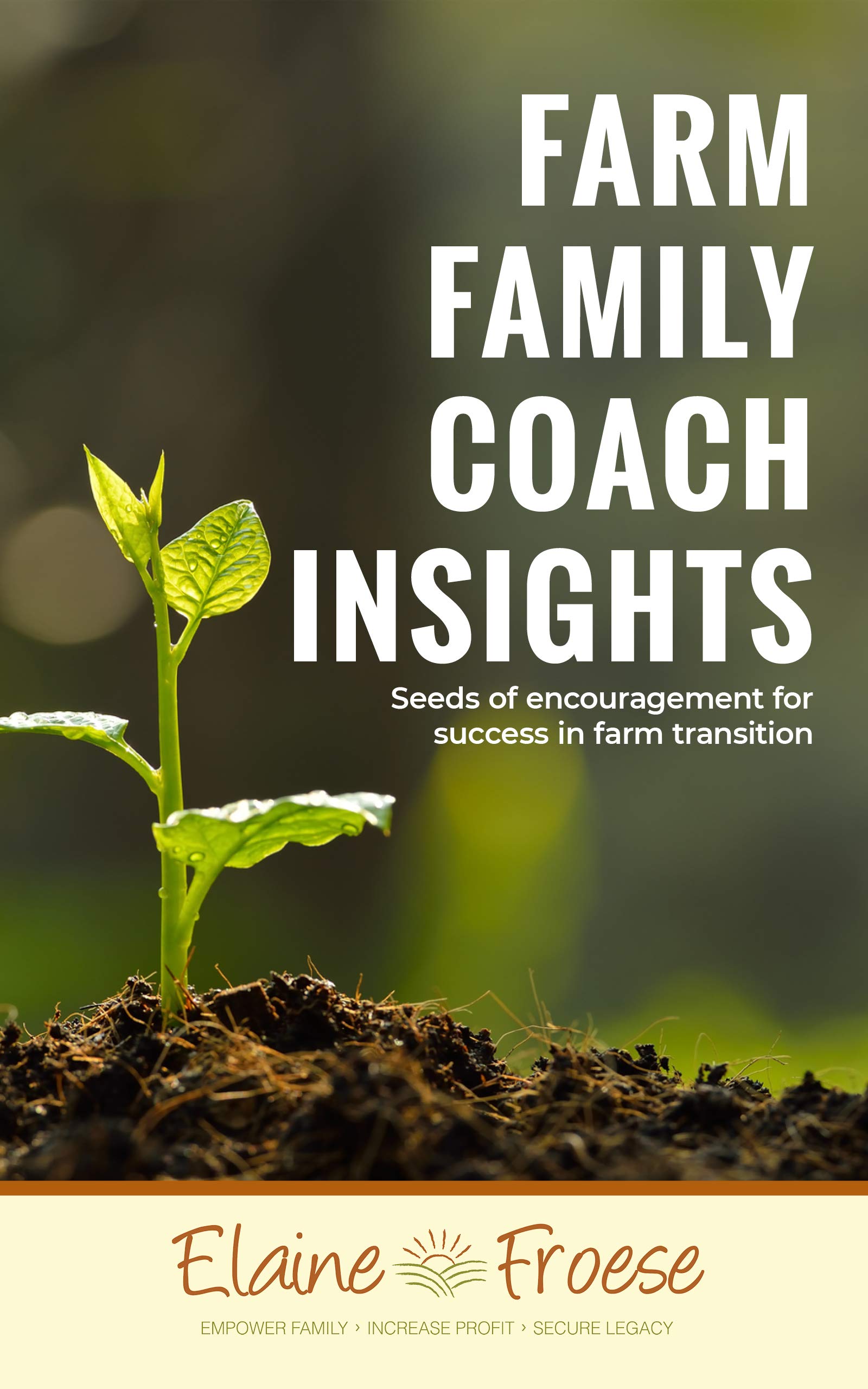 Farm Family Coach Insights: Seeds of encouragement for success in farm ...