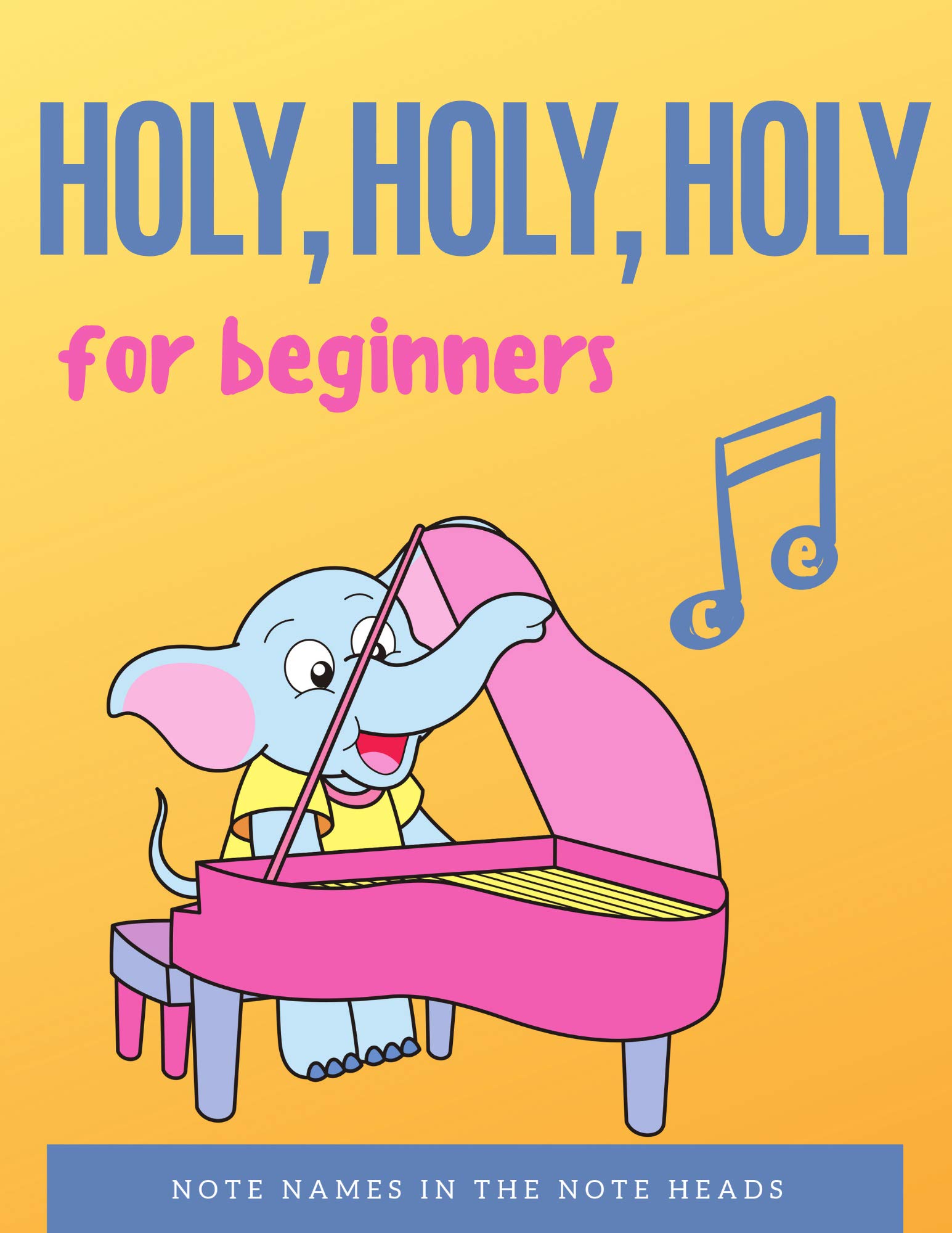 Holy Holy Holy for Beginners I Note Names IN the Note Heads I Video ...