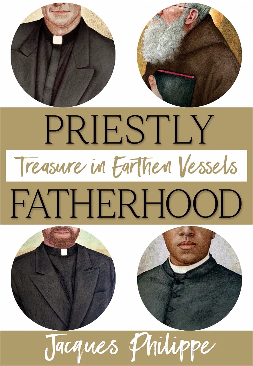 Priestly Fatherhood: Treasure in Earthen Vessels by Jacques Philippe ...