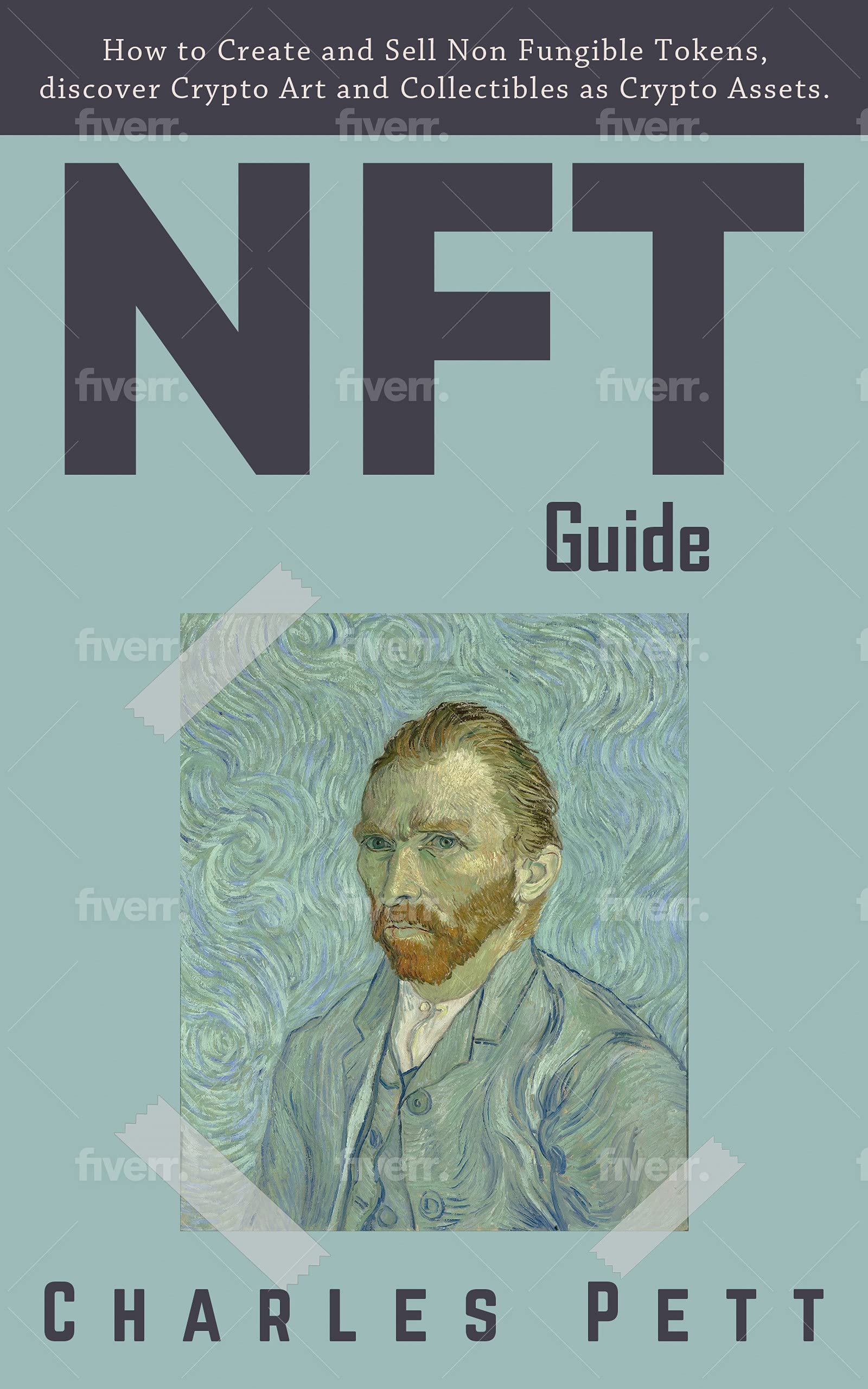 NFT Guide: How to Create and Sell Non Fungible Tokens, discover and Invest in Crypto Art and ...