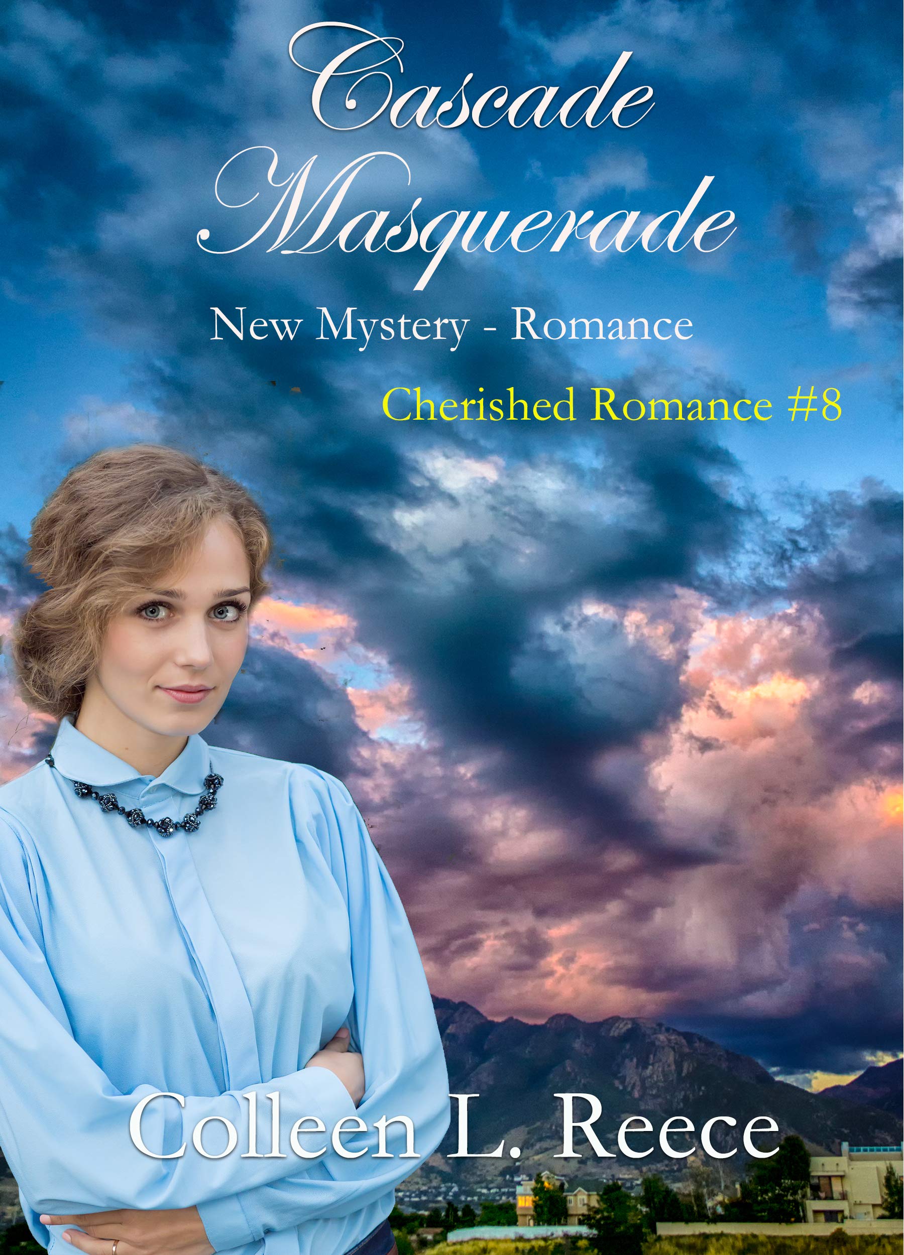 Cascade Masquerade (Cherished Romances, #8) by Colleen L. Reece | Goodreads