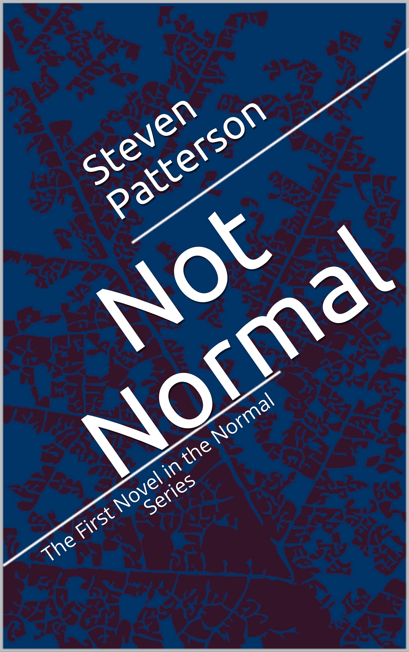 Not Normal: The First Novel in the Normal Series by Steven Patterson ...