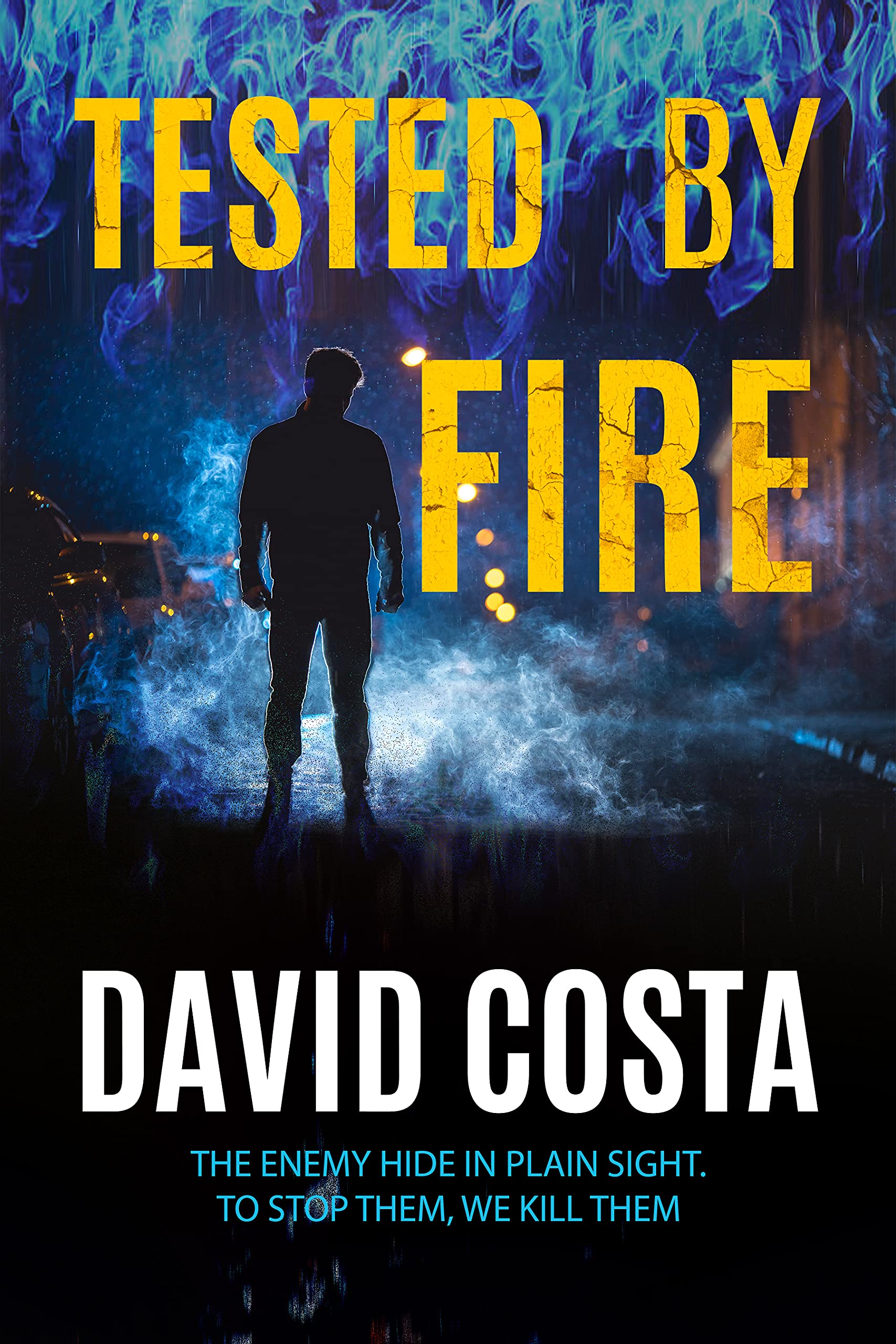 Tested by Fire by David Costa | Goodreads