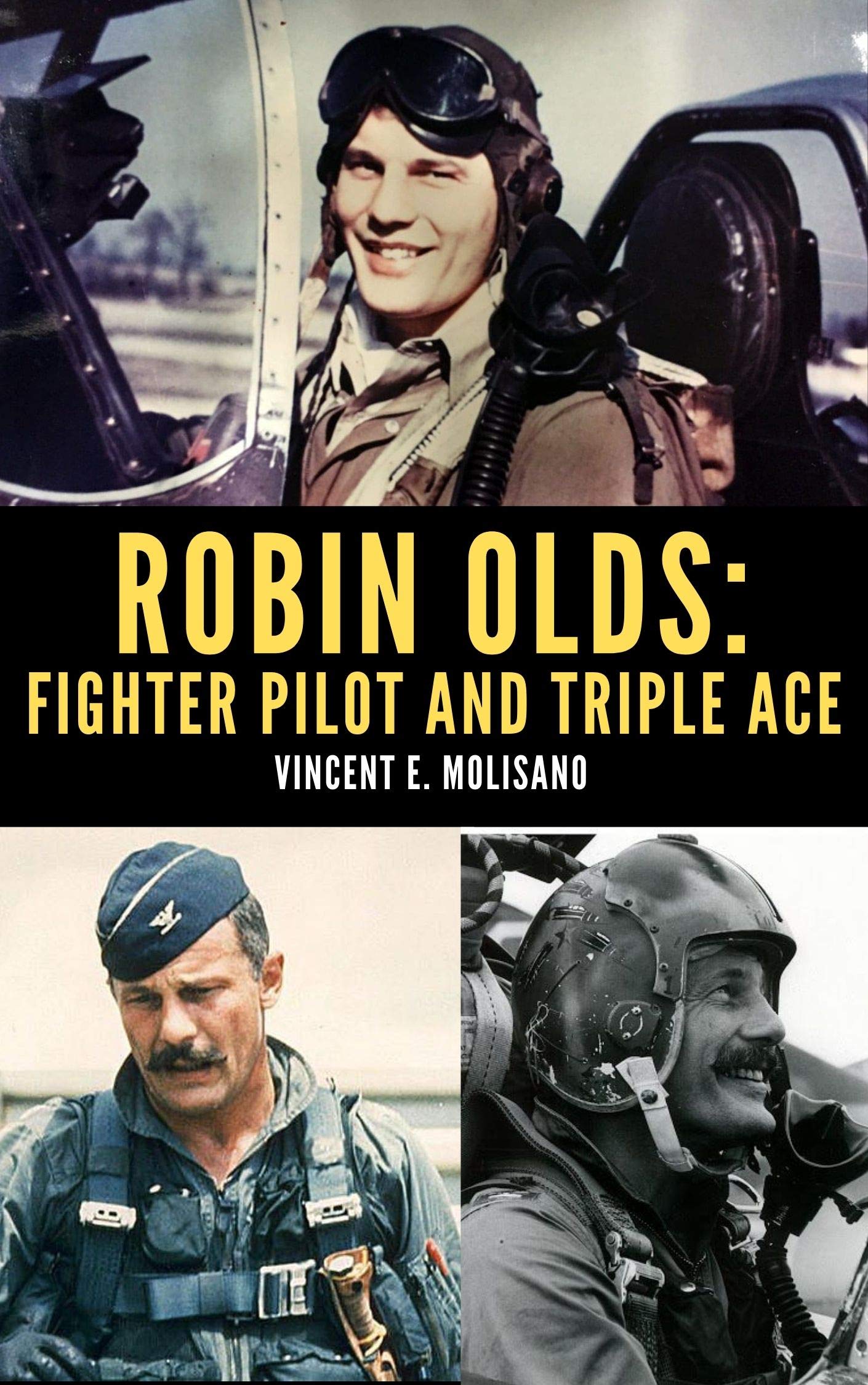 Robin Olds: Fighter Pilot and Triple Ace by Dominic Oto | Goodreads