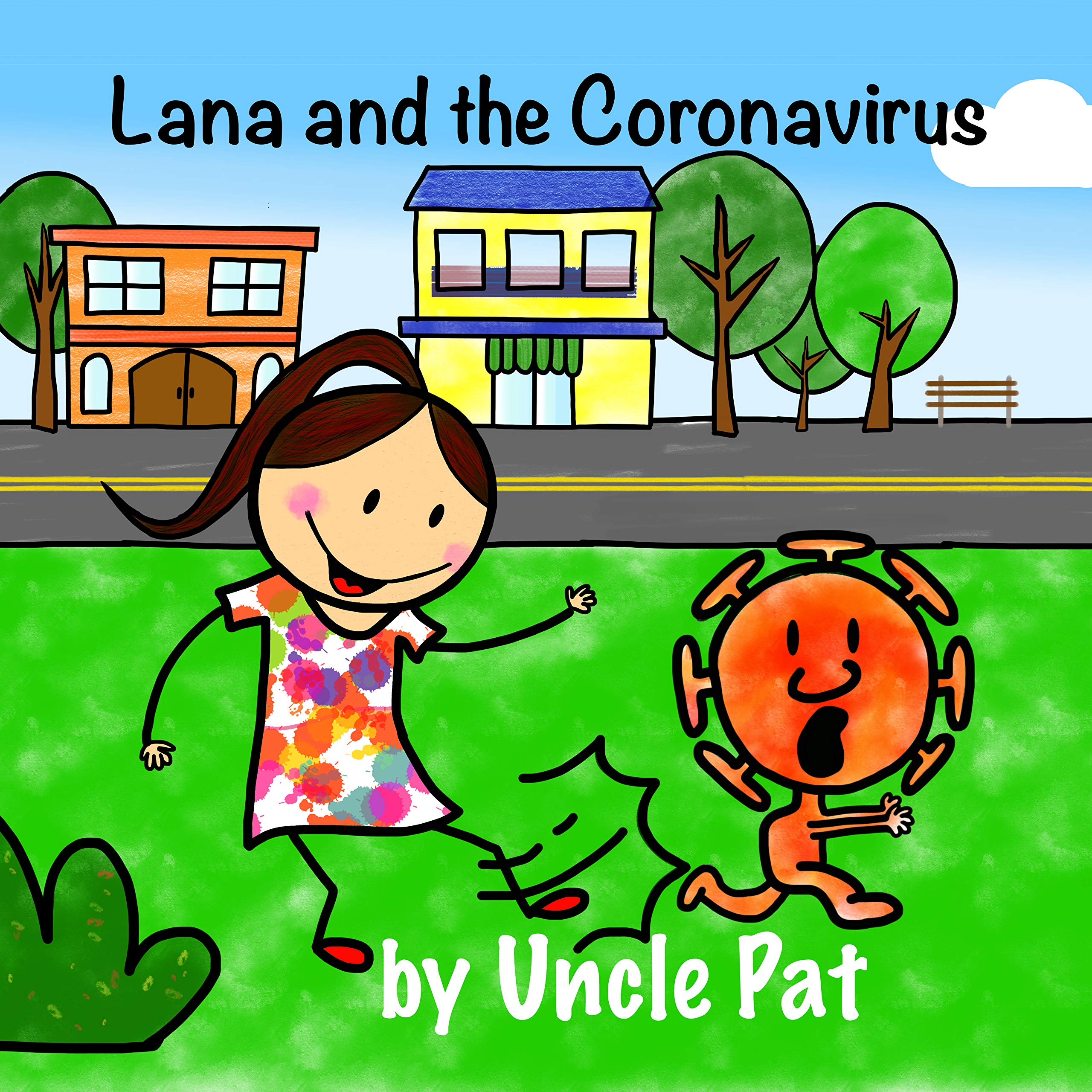 Lana and the Coronavirus (Lana's Adventures) by Uncle Pat | Goodreads
