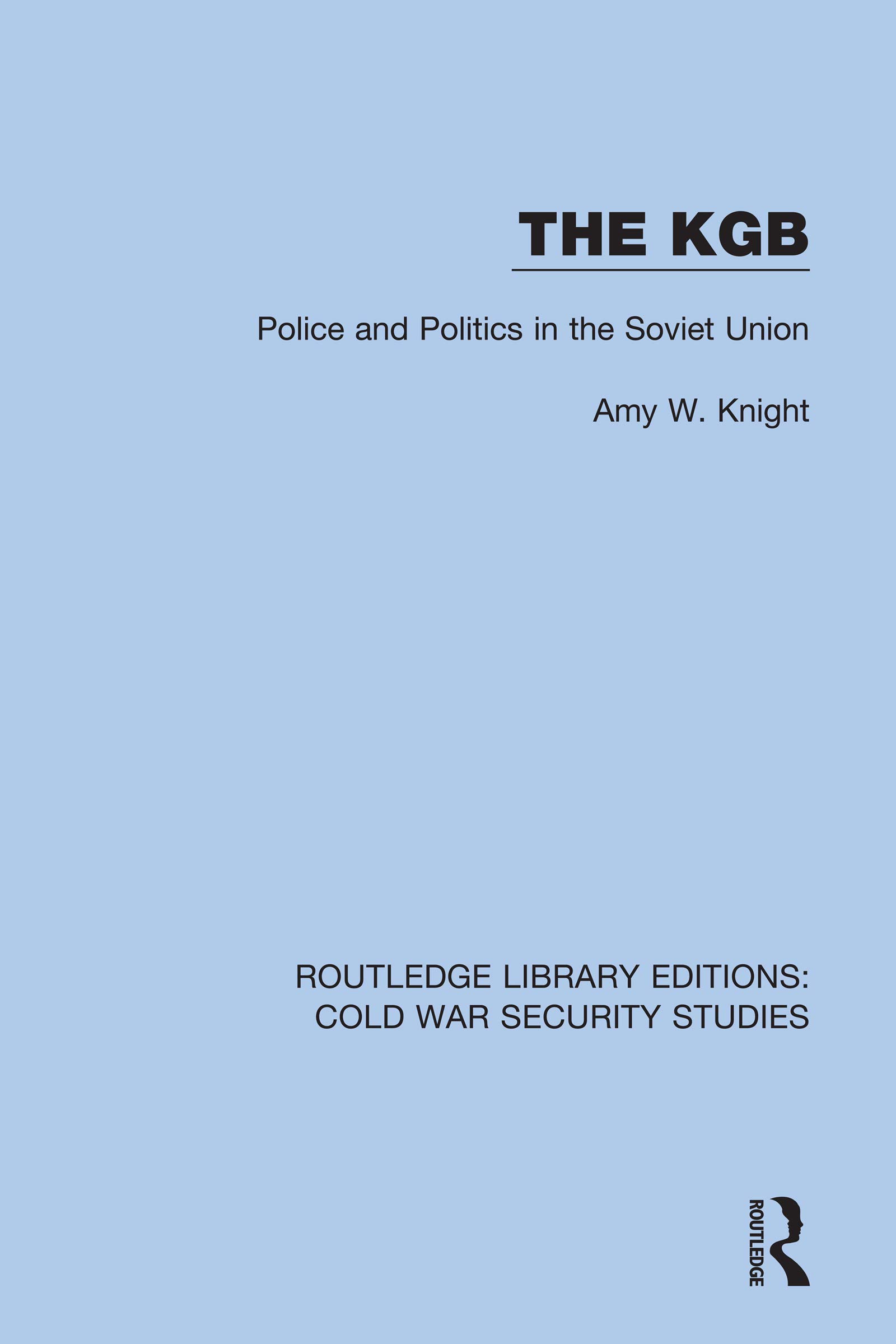 The KGB: Police and Politics in the Soviet Union by Amy Knight | Goodreads