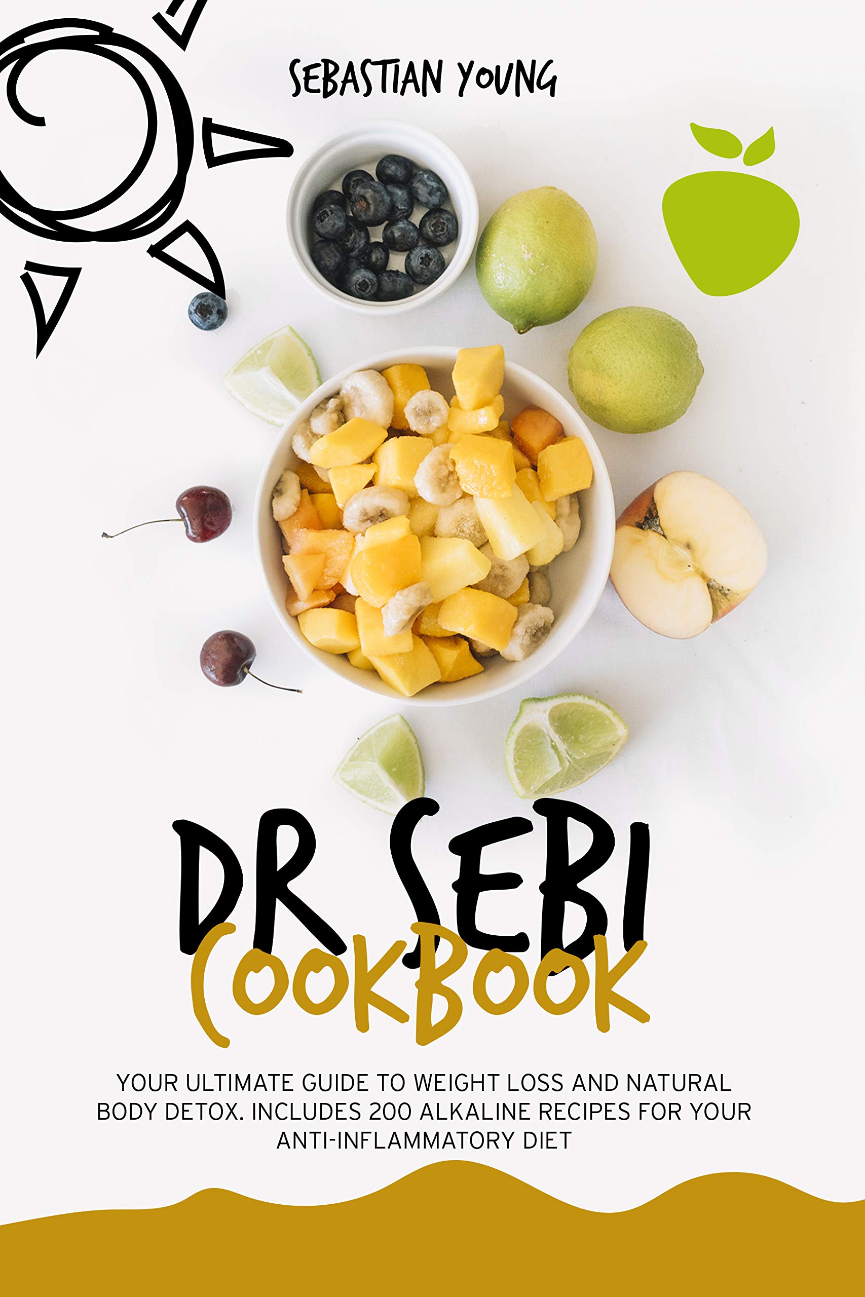 Dr. Sebi Cookbook: Your Ultimate Guide To Weight Loss And Natural Body ...