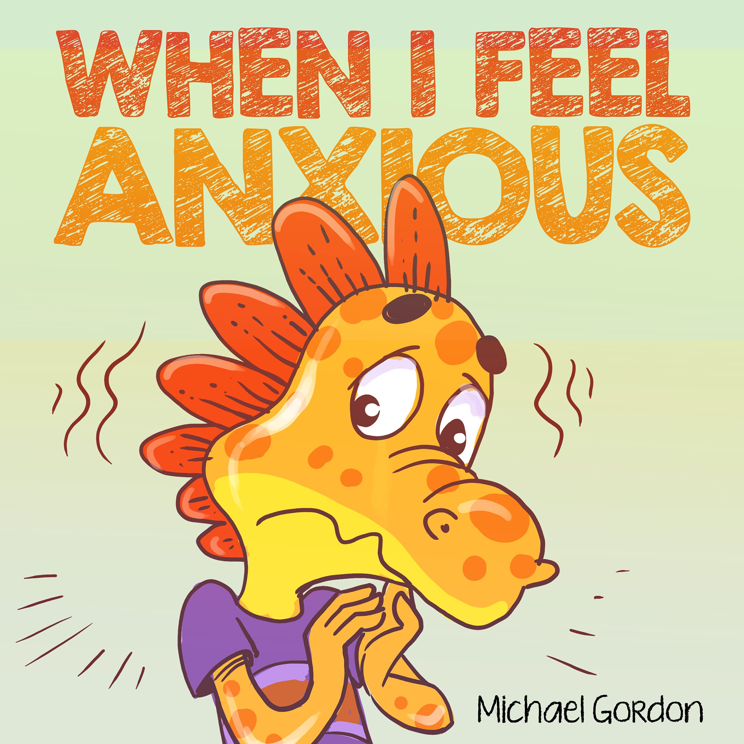 When I Feel Anxious: Children’s Book about Overcoming Worries, Emotions ...