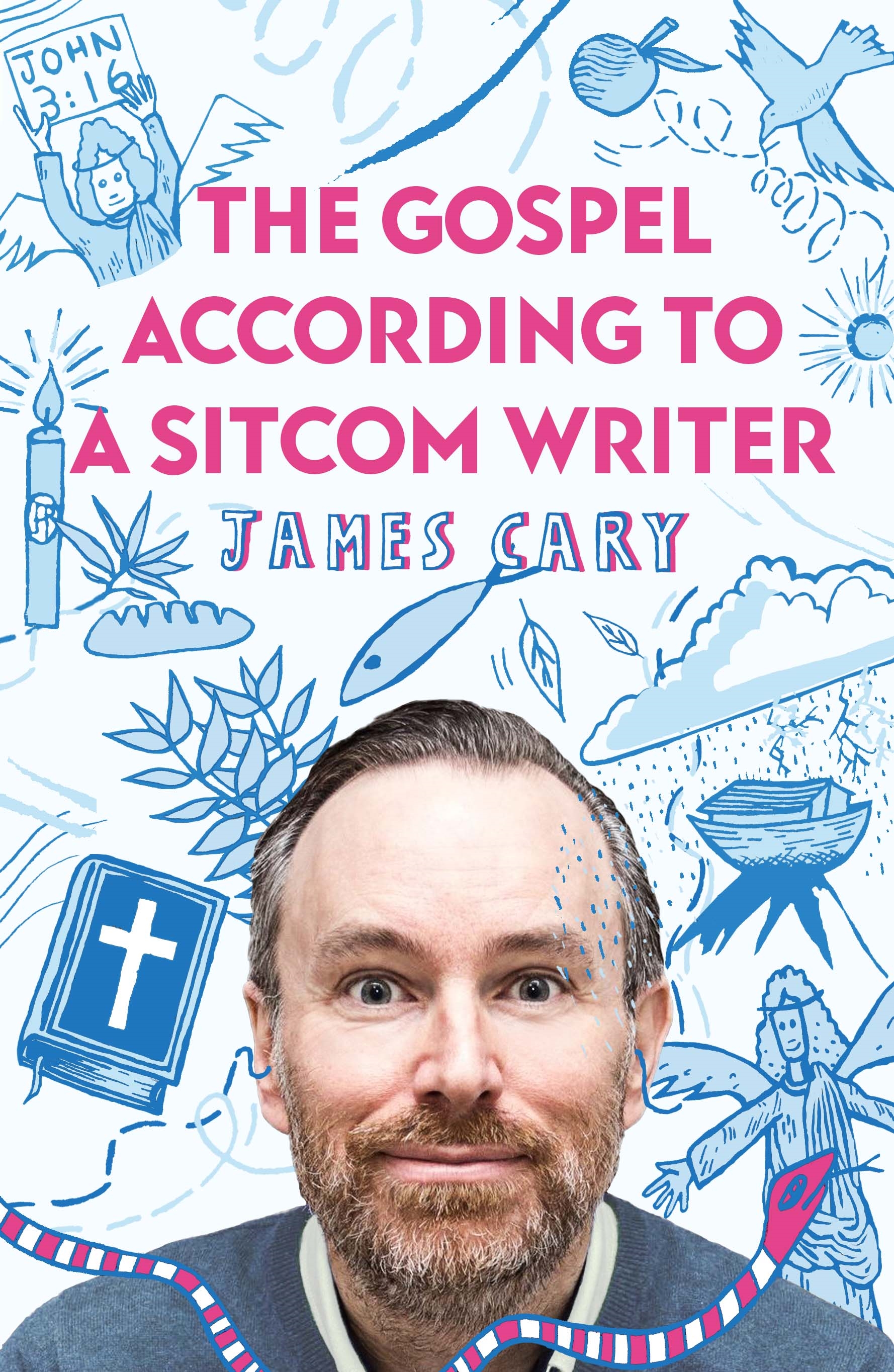 The Gospel According to a Sitcom Writer by James Cary | Goodreads