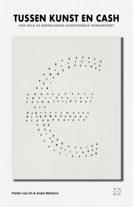 Tussen kunst en cash. Hoe geld de Nederlandse kunstwereld corrumpeert ...