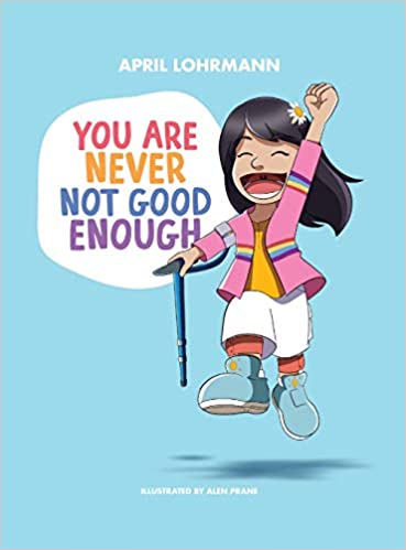 You Are Never Not Good Enough by April Lohrmann | Goodreads