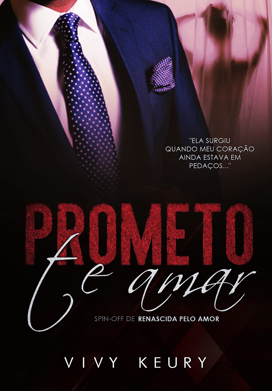 Prometo te Amar (SPIN OFF de Renascida pelo Amor) by Vivy Keury | Goodreads