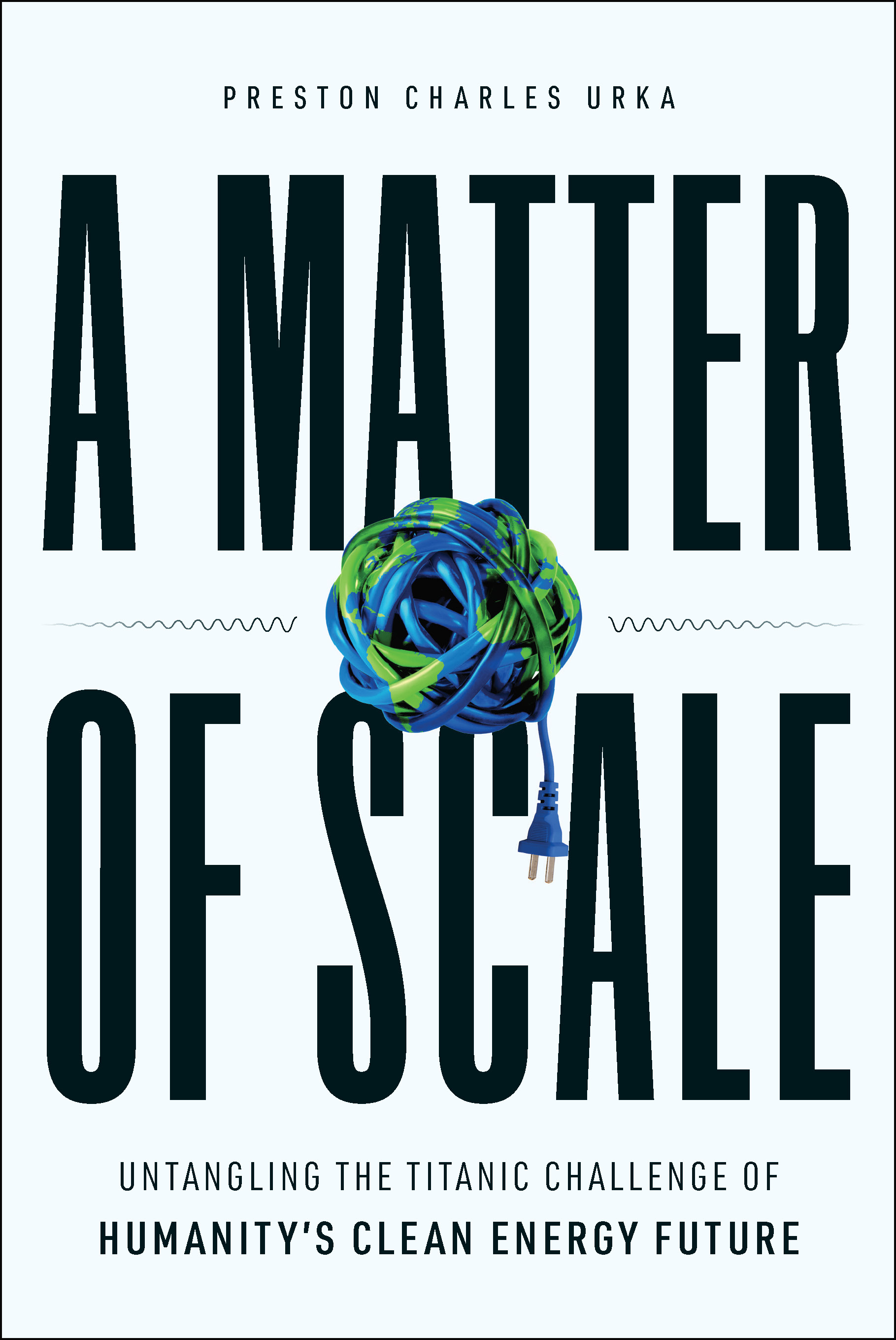 A Matter of Scale: Untangling the Titanic Challenge of Humanity's Clean ...