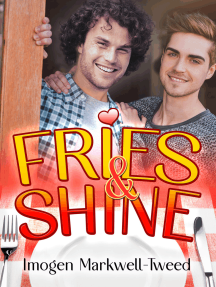 Fries and Shine by Imogen Markwell-Tweed | Goodreads