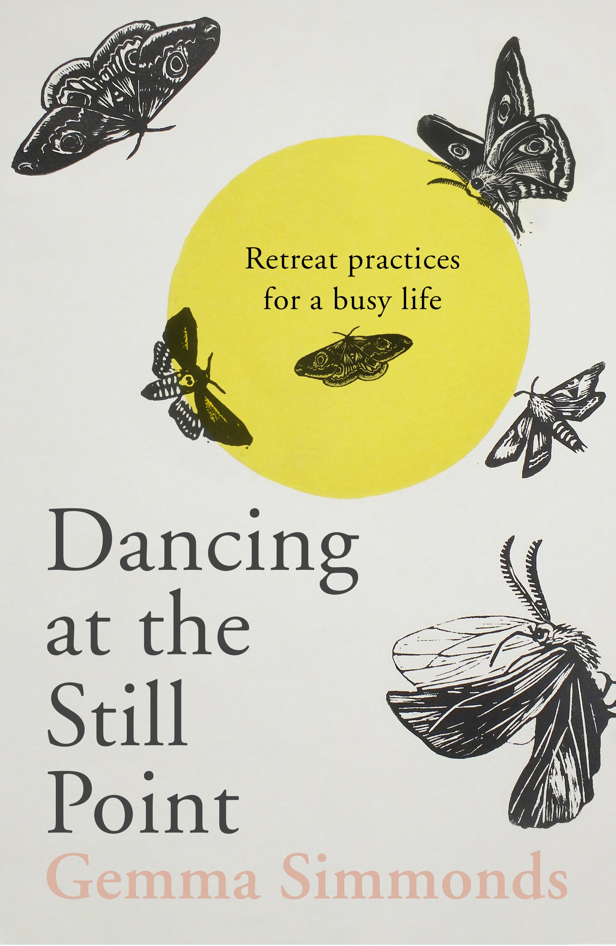 Dancing at the Still Point: Retreat Practices for a Busy Life by Gemma ...