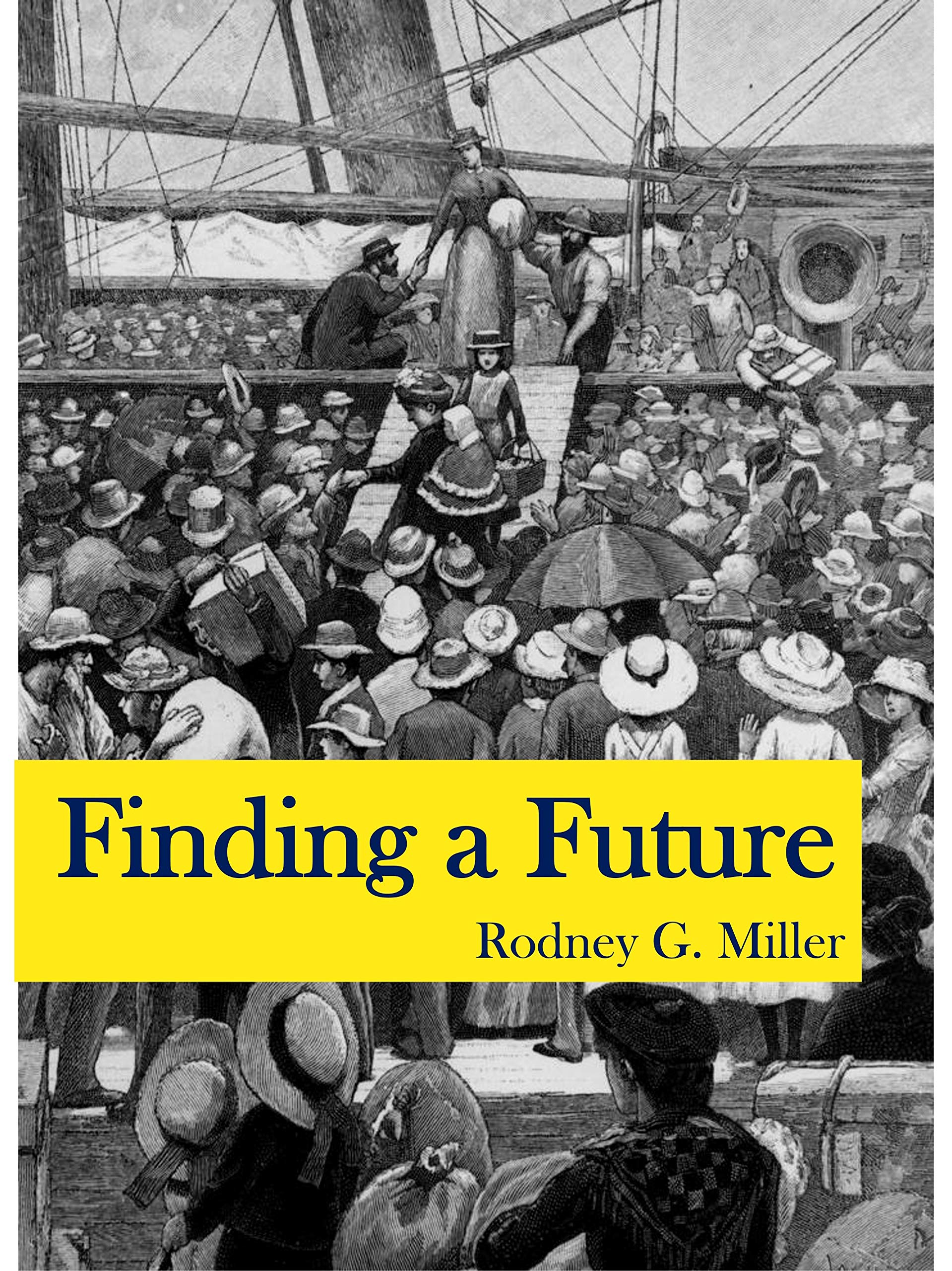 Finding a Future by Rodney G. Miller | Goodreads