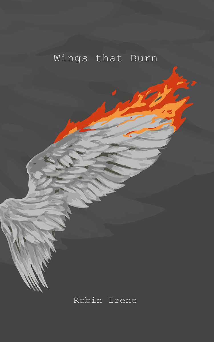 Wings that Burn by Robin Irene | Goodreads