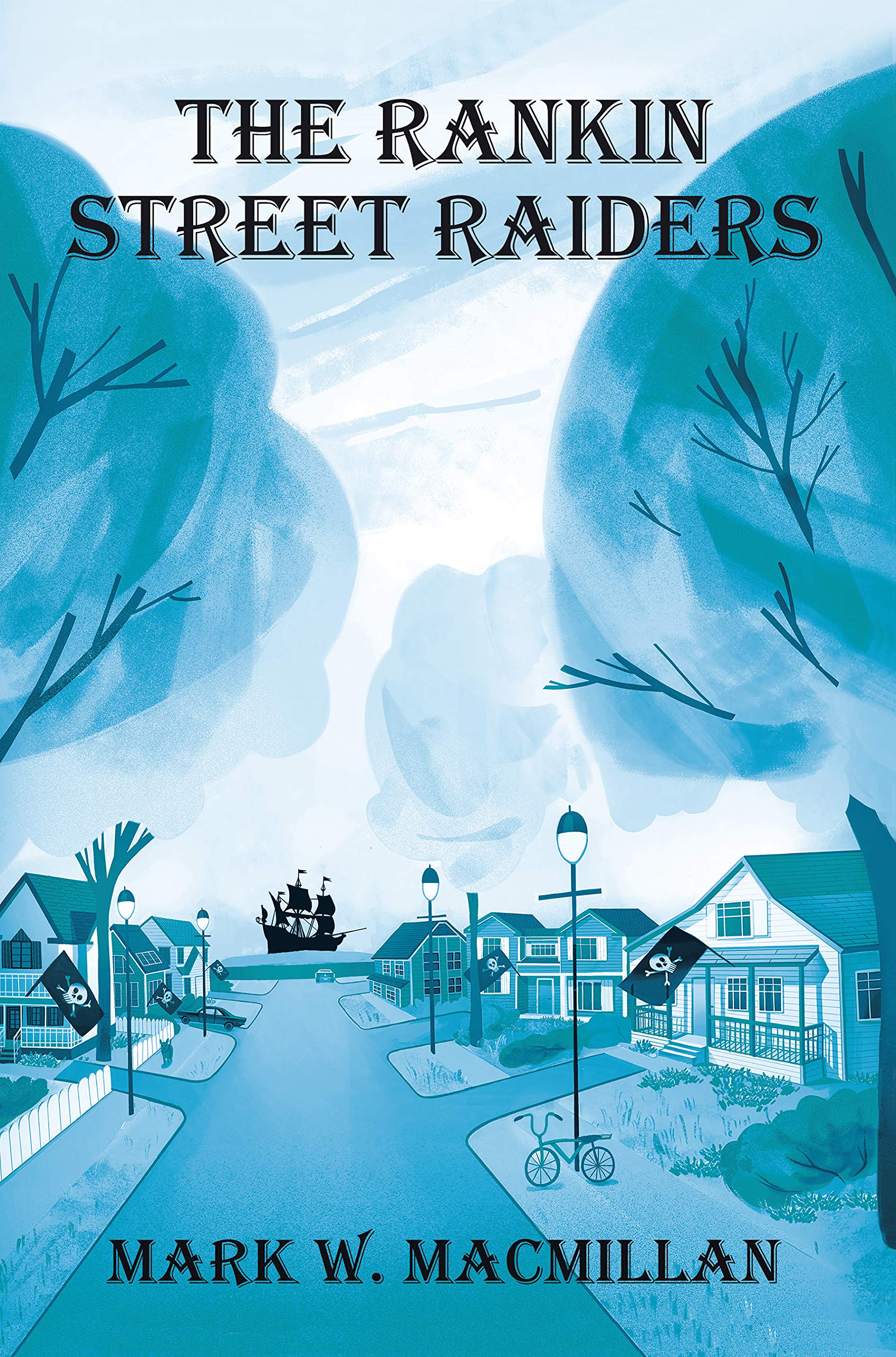The Rankin Street Raiders by Mark W MacMillan | Goodreads