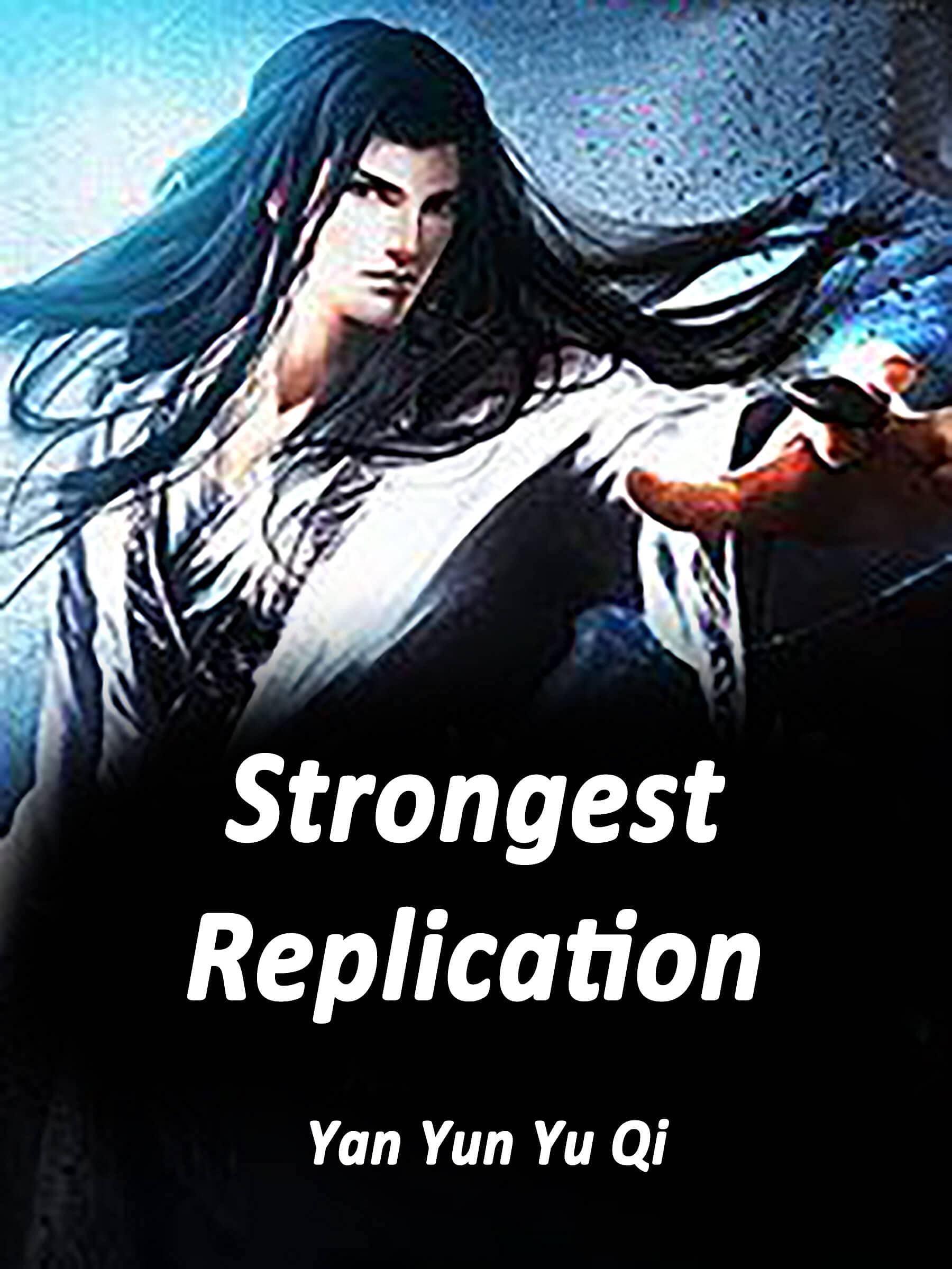 Strongest Replication: Wuxia LitRPG Fantasy Novel With Replication System ( Teen Isekai Action ...