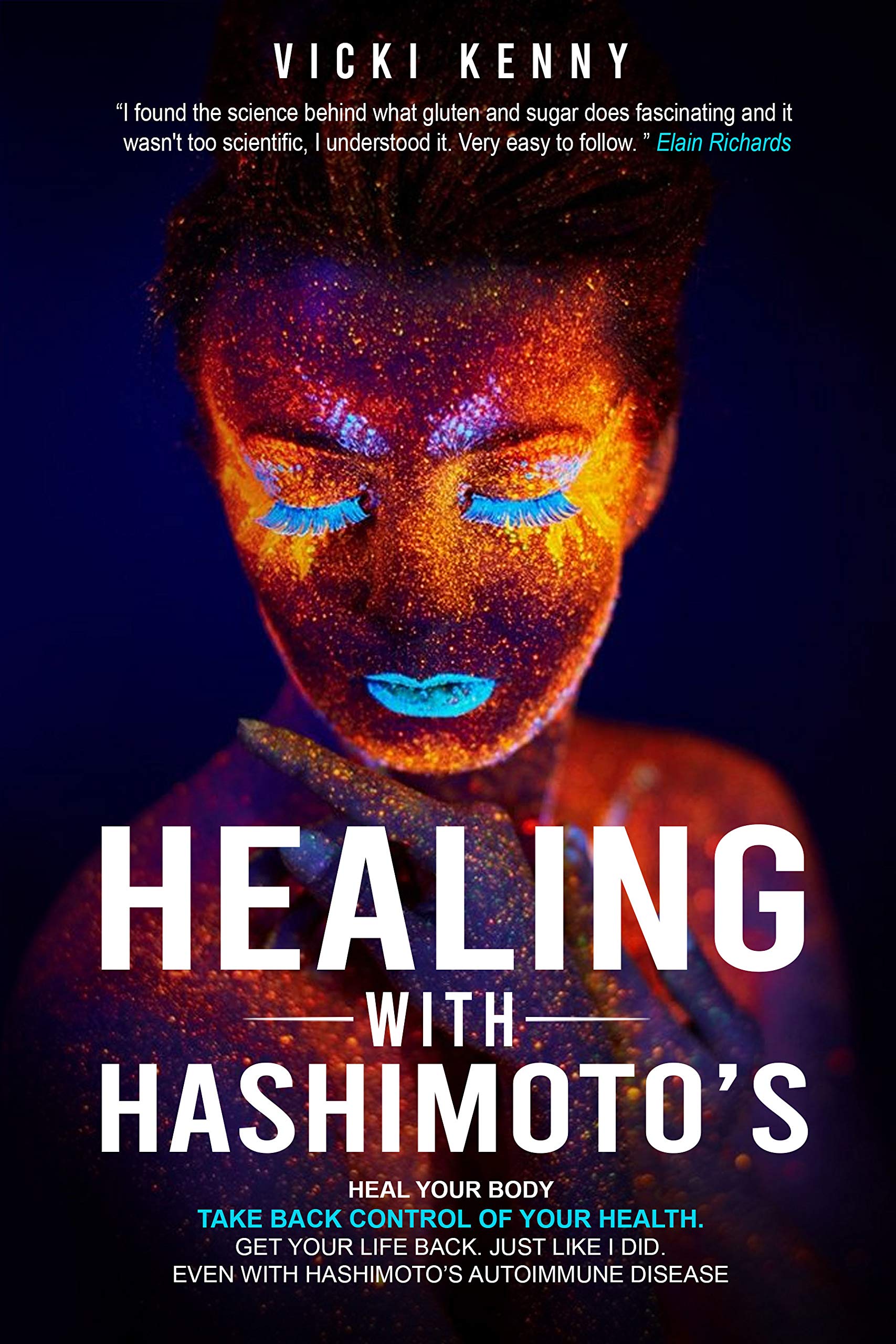 Healing With Hashimoto's: Heal Your Body. Take Back Control of Your ...