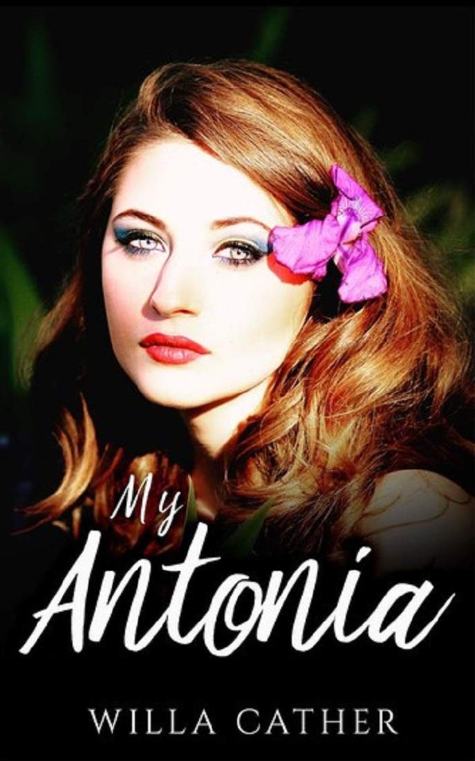 My Antonia by Willa Cather | Goodreads