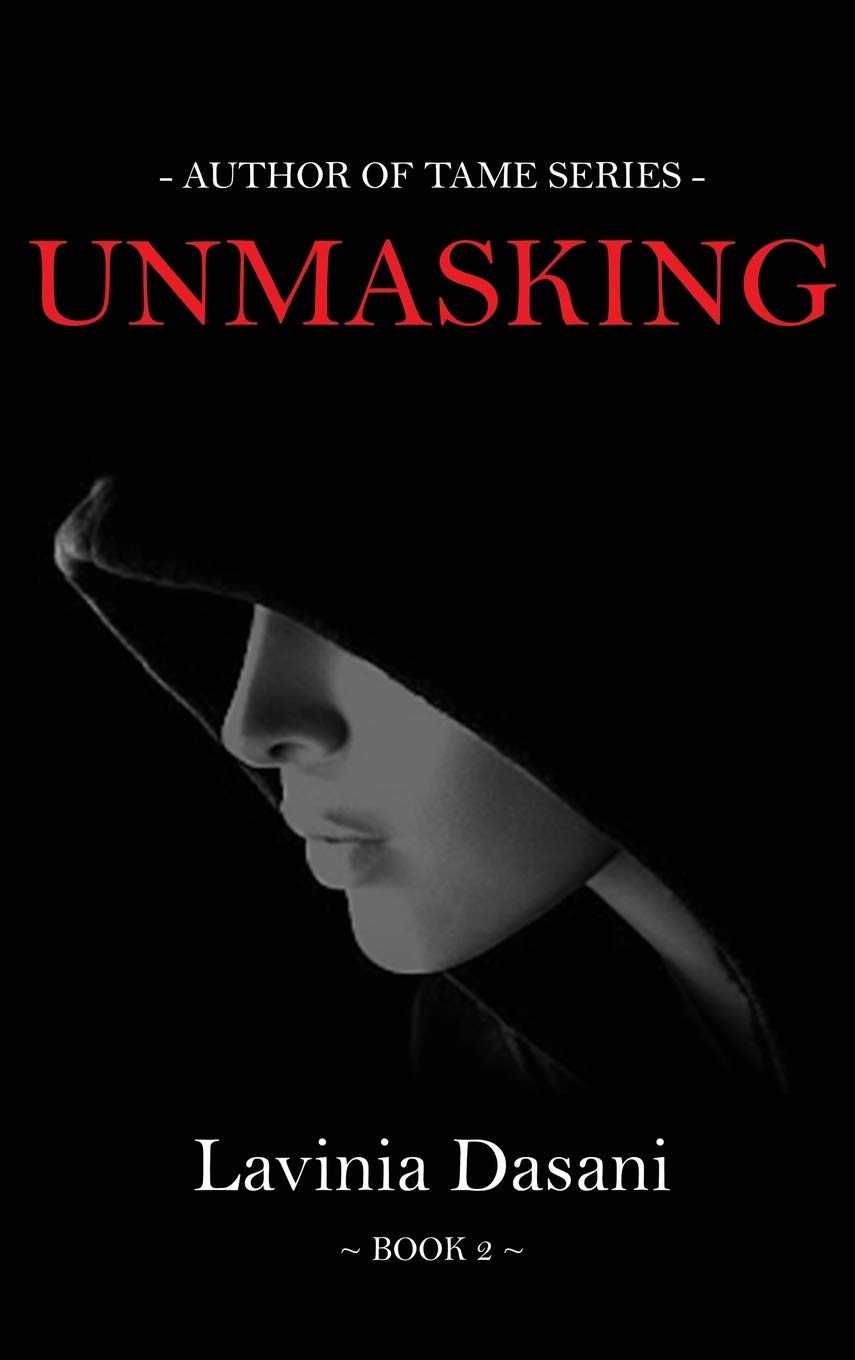 Unmasking: Book 2 of Tame Series by Lavinia Dasani | Goodreads