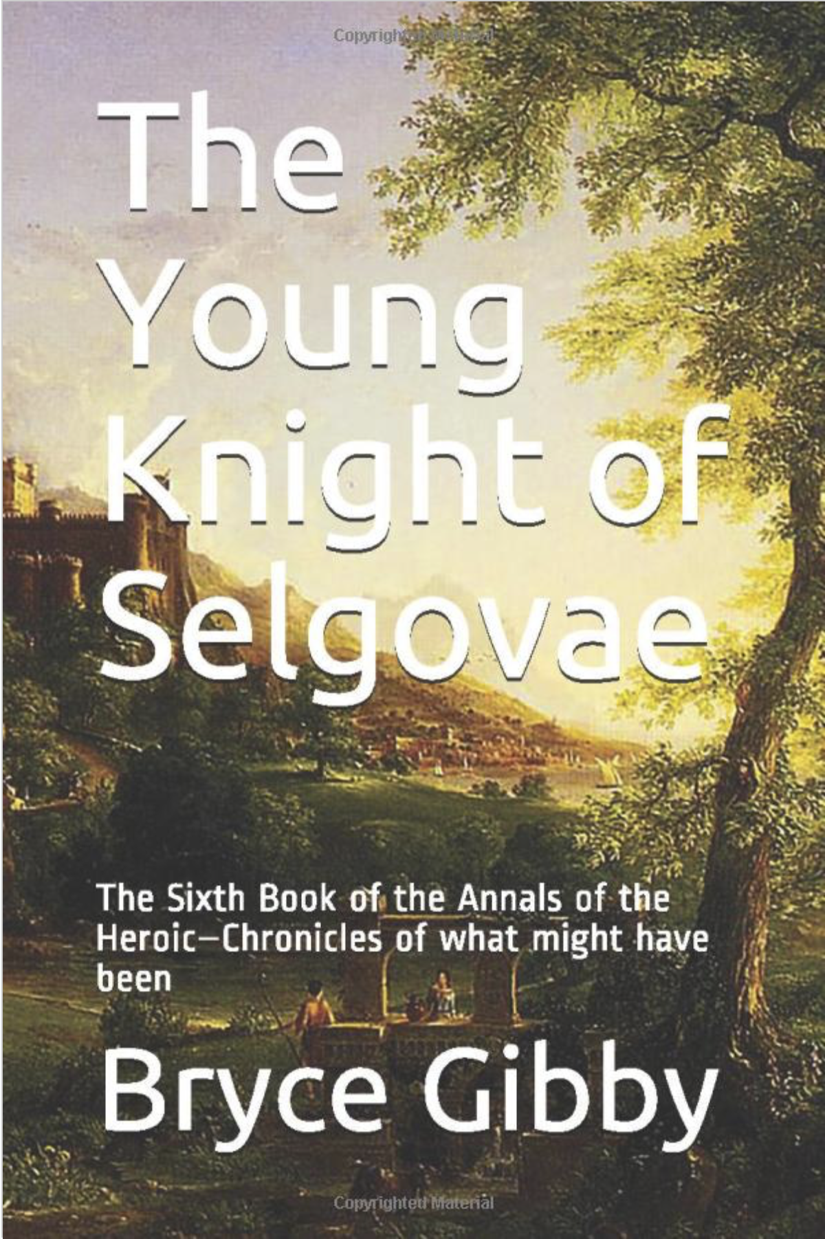 The Young Knight of Selgovae by Bryce D. Gibby | Goodreads