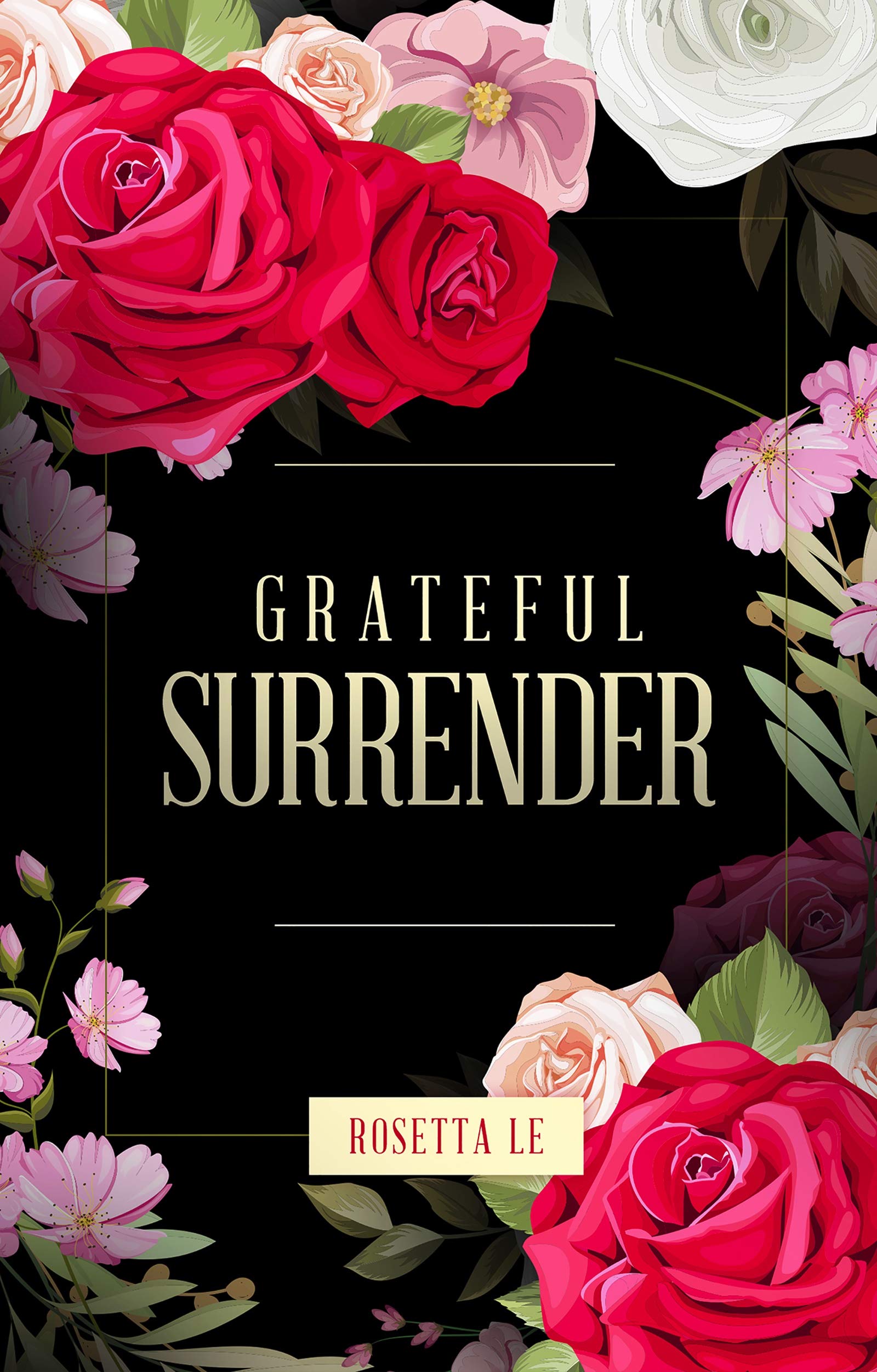 Grateful Surrender by Rosetta Le | Goodreads