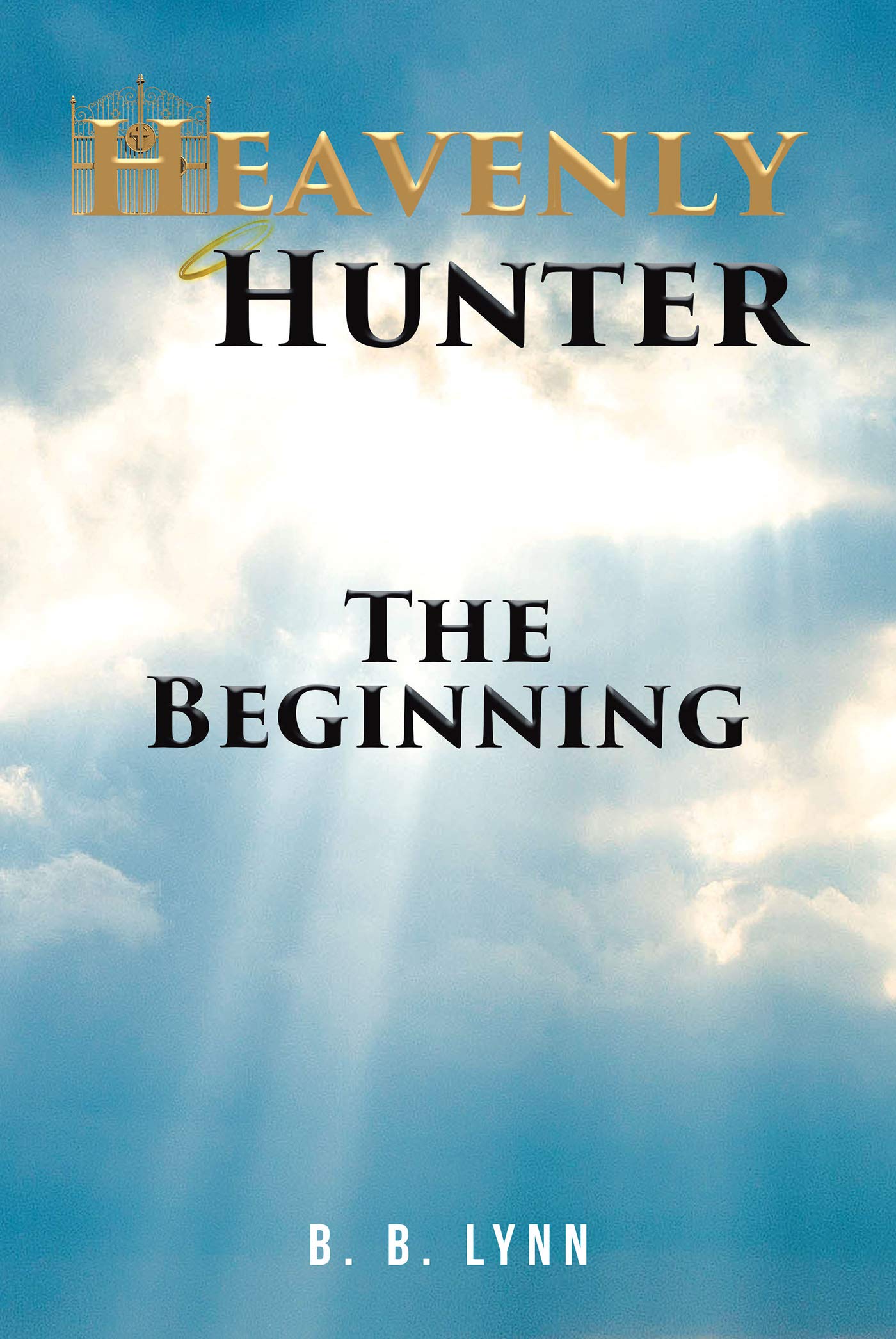 The Beginning (Heavenly Hunter) by B.B. Lynn | Goodreads
