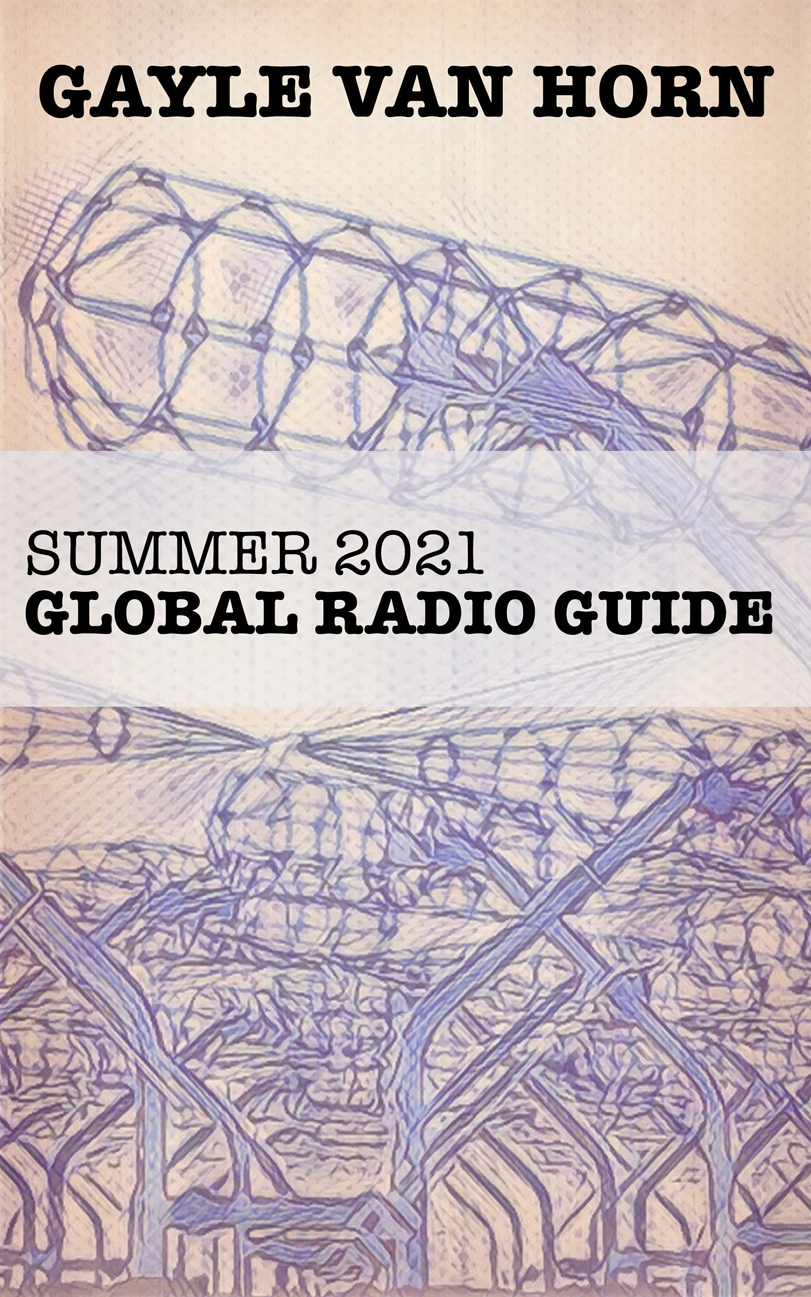 Global Radio Guide: Summer 2021 by Gayle Van Horn | Goodreads