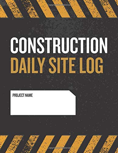 Construction Daily Site Log Book Record Workforce Tasks Schedules Construction Daily Site Log Book Record Workforce Tasks Schedules