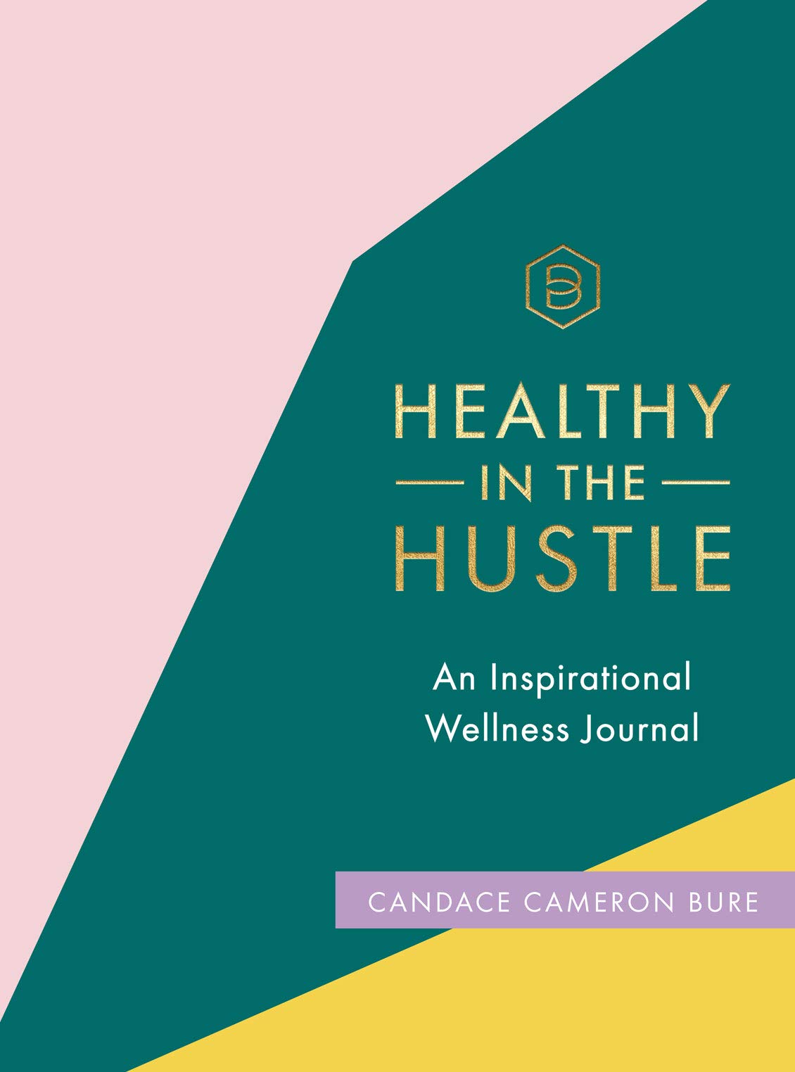 Healthy In The Hustle: An Inspirational Wellness Journal by Candace ...