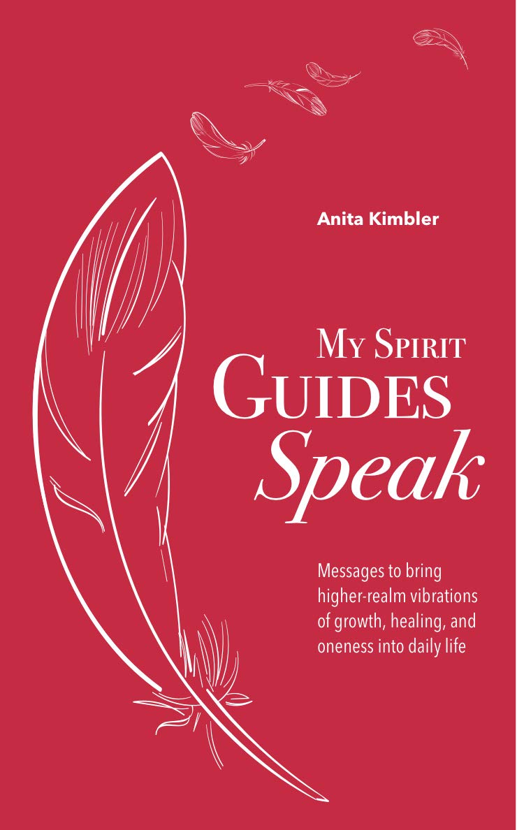 My Spirit Guides Speak: Messages to bring higher-realm vibrations of ...