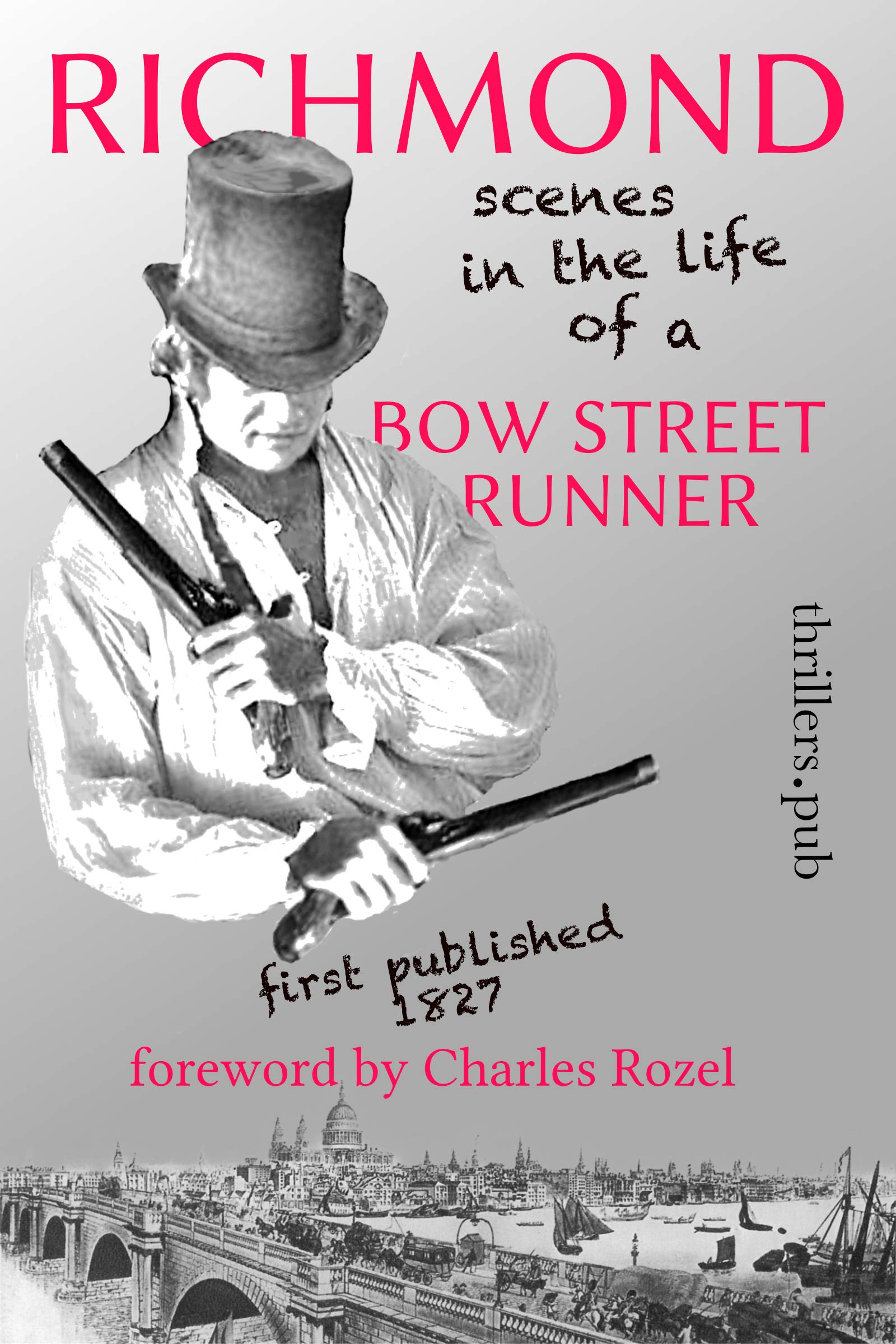 Richmond: Scenes in the Life of a Bow Street Runner by Tom Richmond ...