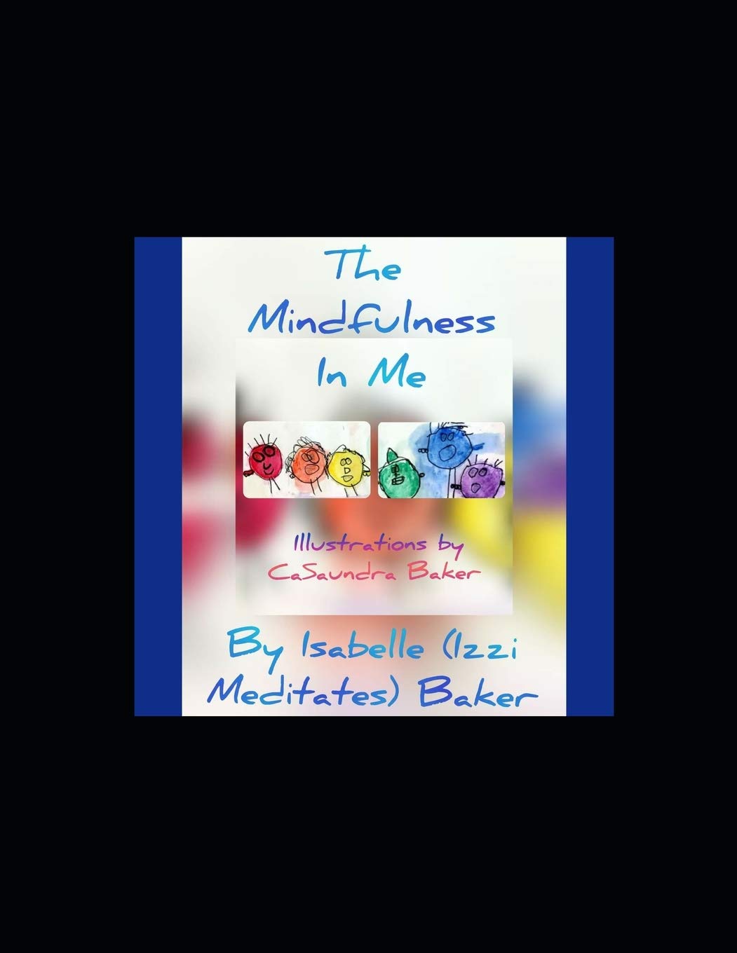 The Mindfulness In Me: Free To Be Me Series by Isabelle Baker | Goodreads