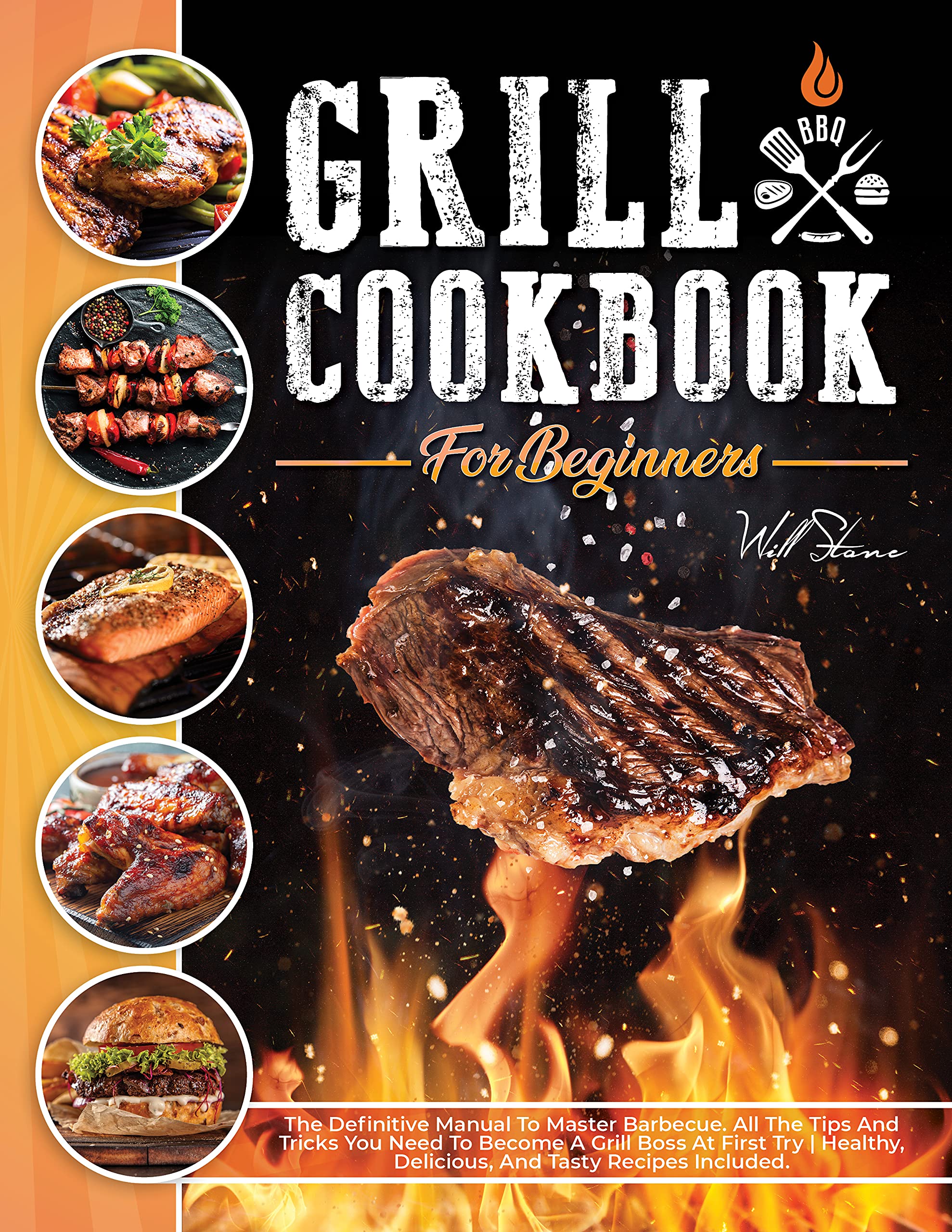 Grill Cookbook for Beginners: The Definitive Manual To Master Barbecue ...