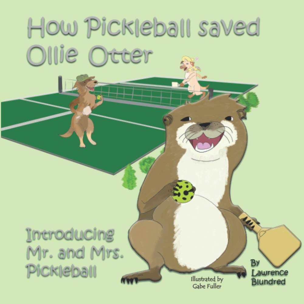 How Pickleball Saved Ollie Otter by Lawrence Blundred | Goodreads