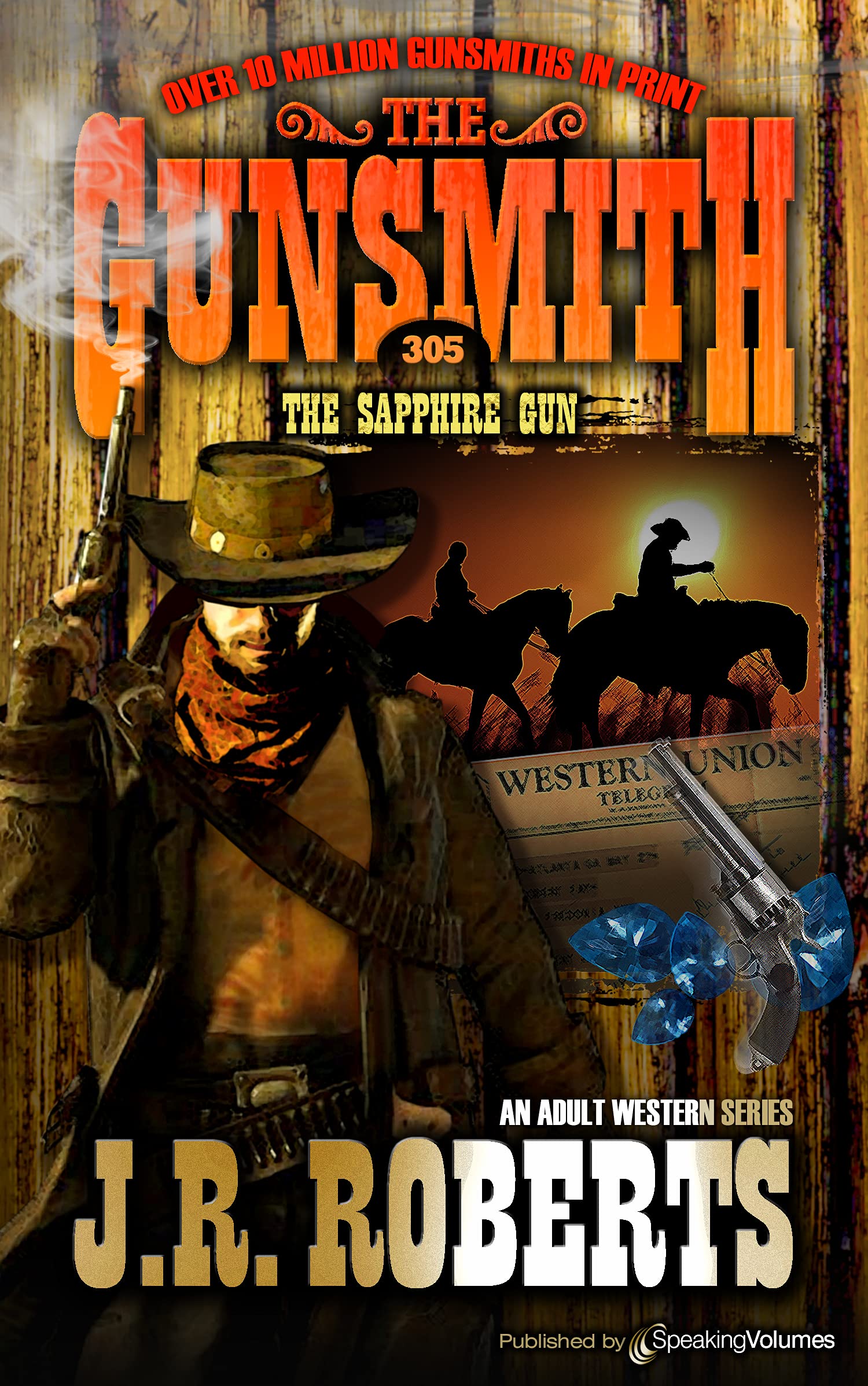 The Sapphire Gun (The Gunsmith Book 305) by J.R. Roberts | Goodreads